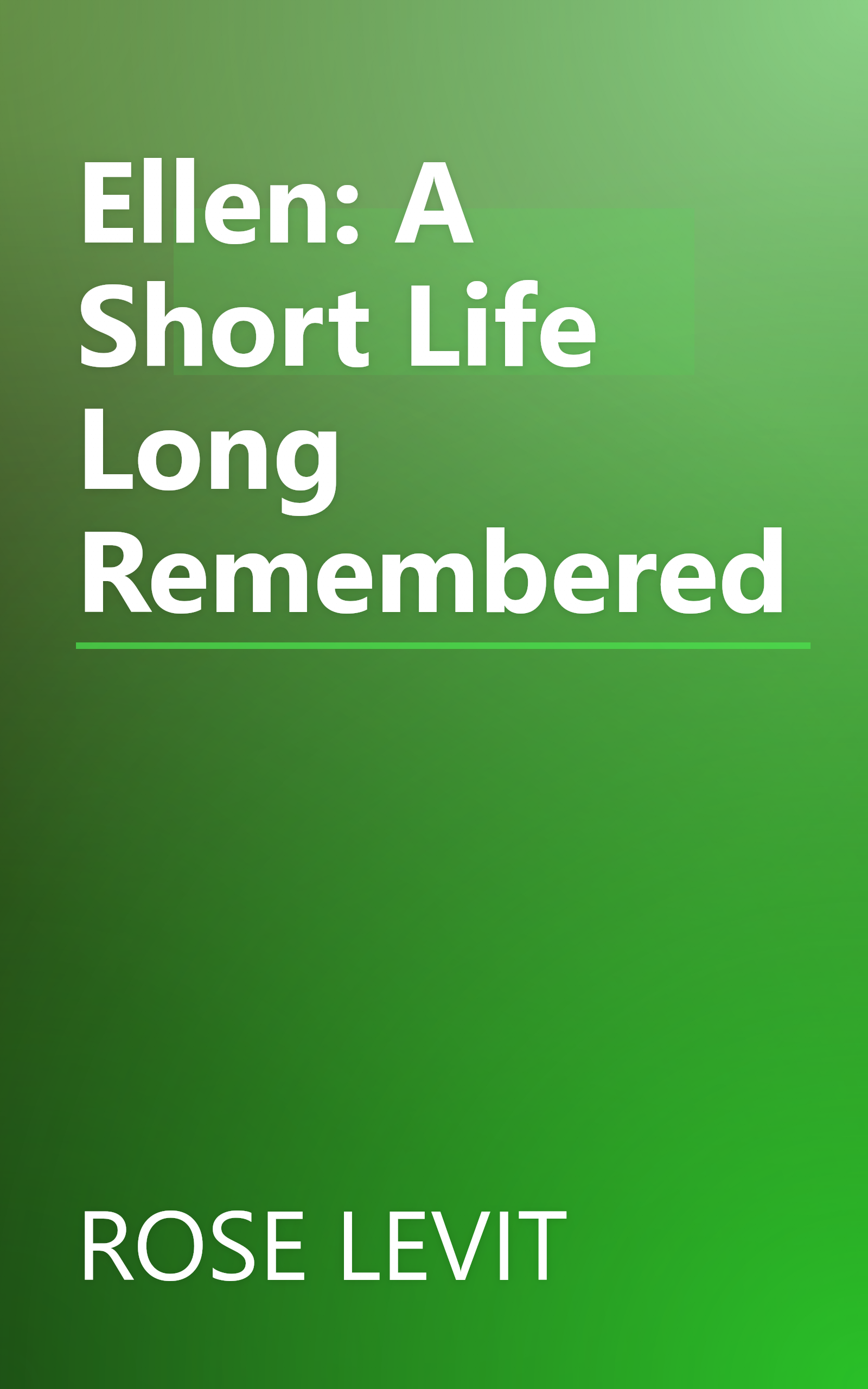 Ellen: A Short Life Long Remembered book cover