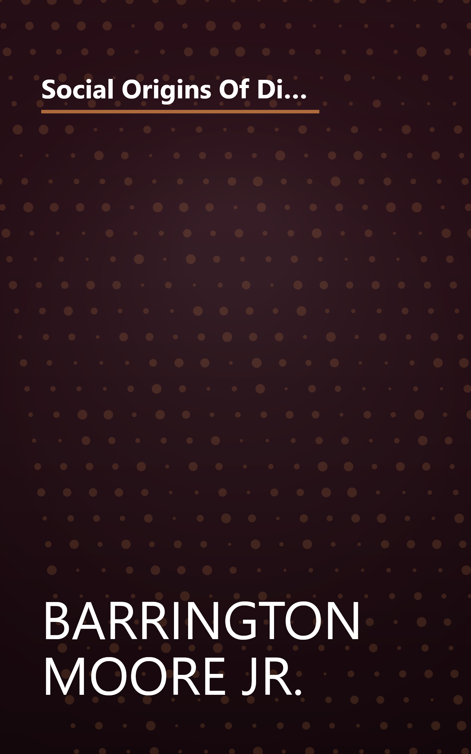 Social Origins Of Dictatorship And Democracy  Lord And Peasant In The Making Of The Modern World (6 Minute   Expanded Summary) book cover