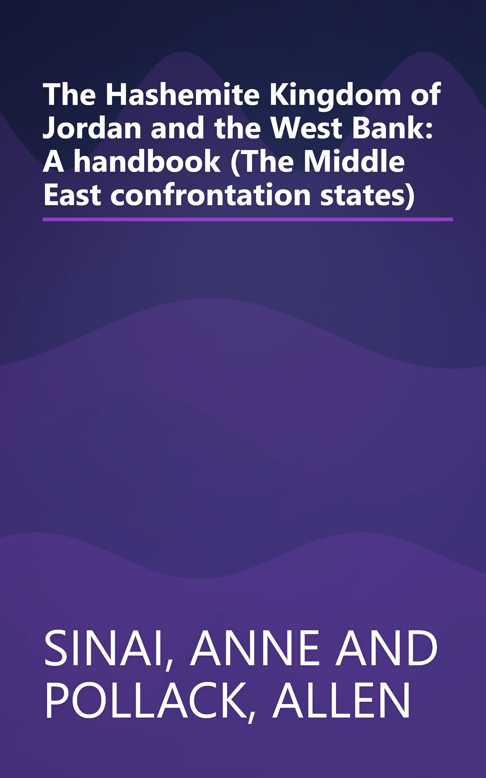 The Hashemite Kingdom of Jordan and the West Bank: A handbook (The Middle East confrontation states) book cover