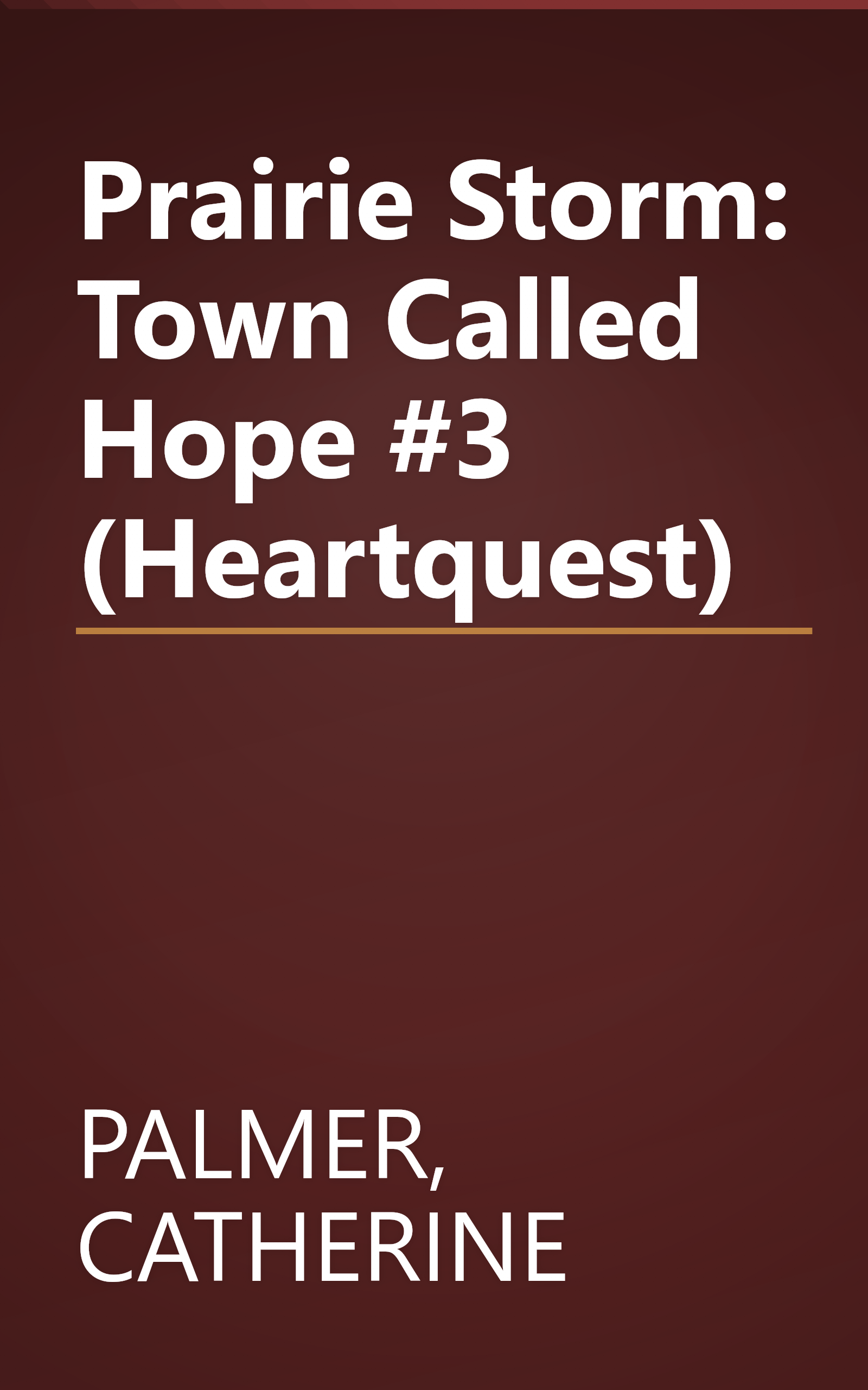 Prairie Storm:  Town Called Hope #3 (Heartquest) book cover