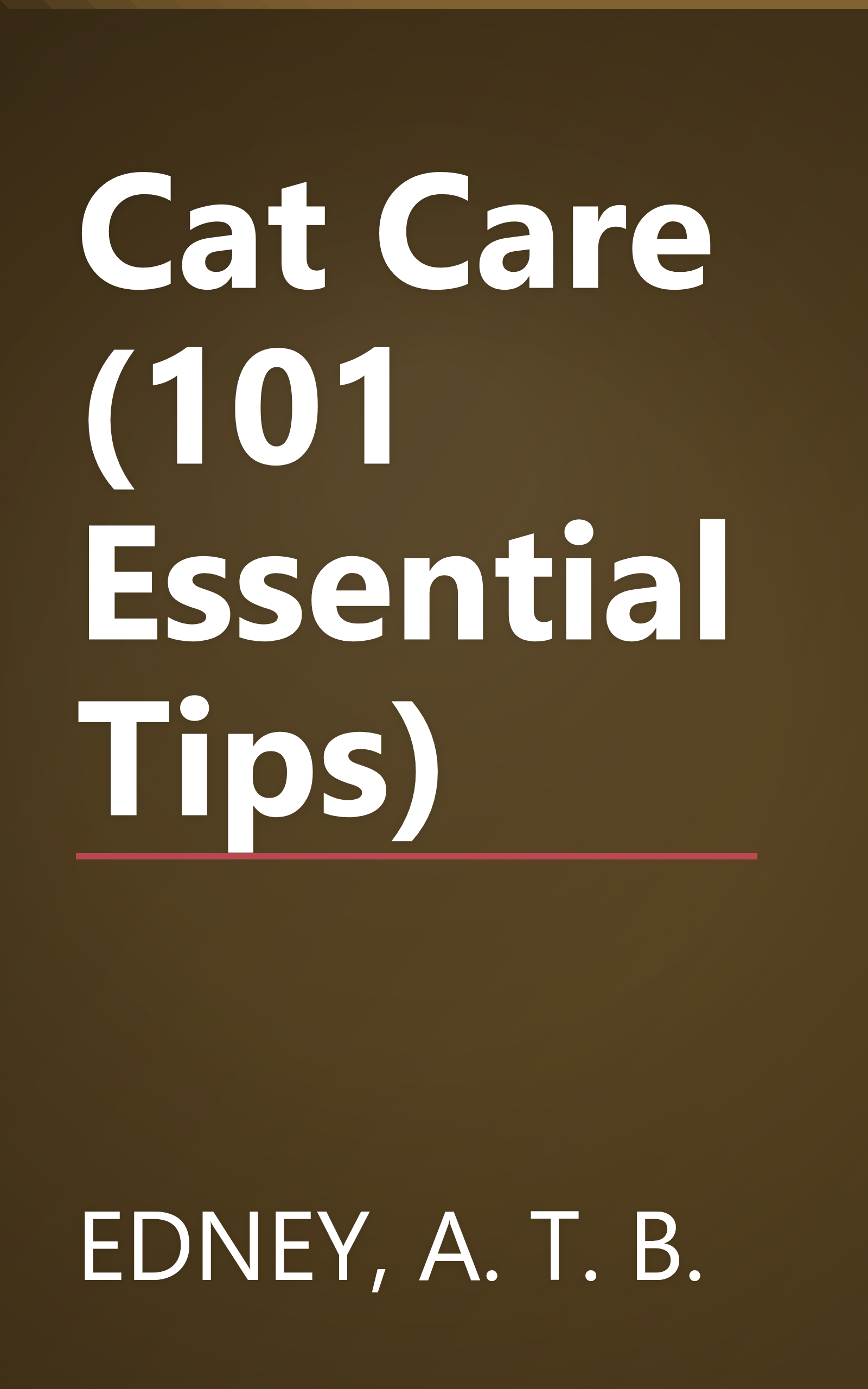 Cat Care (101 Essential Tips) book cover