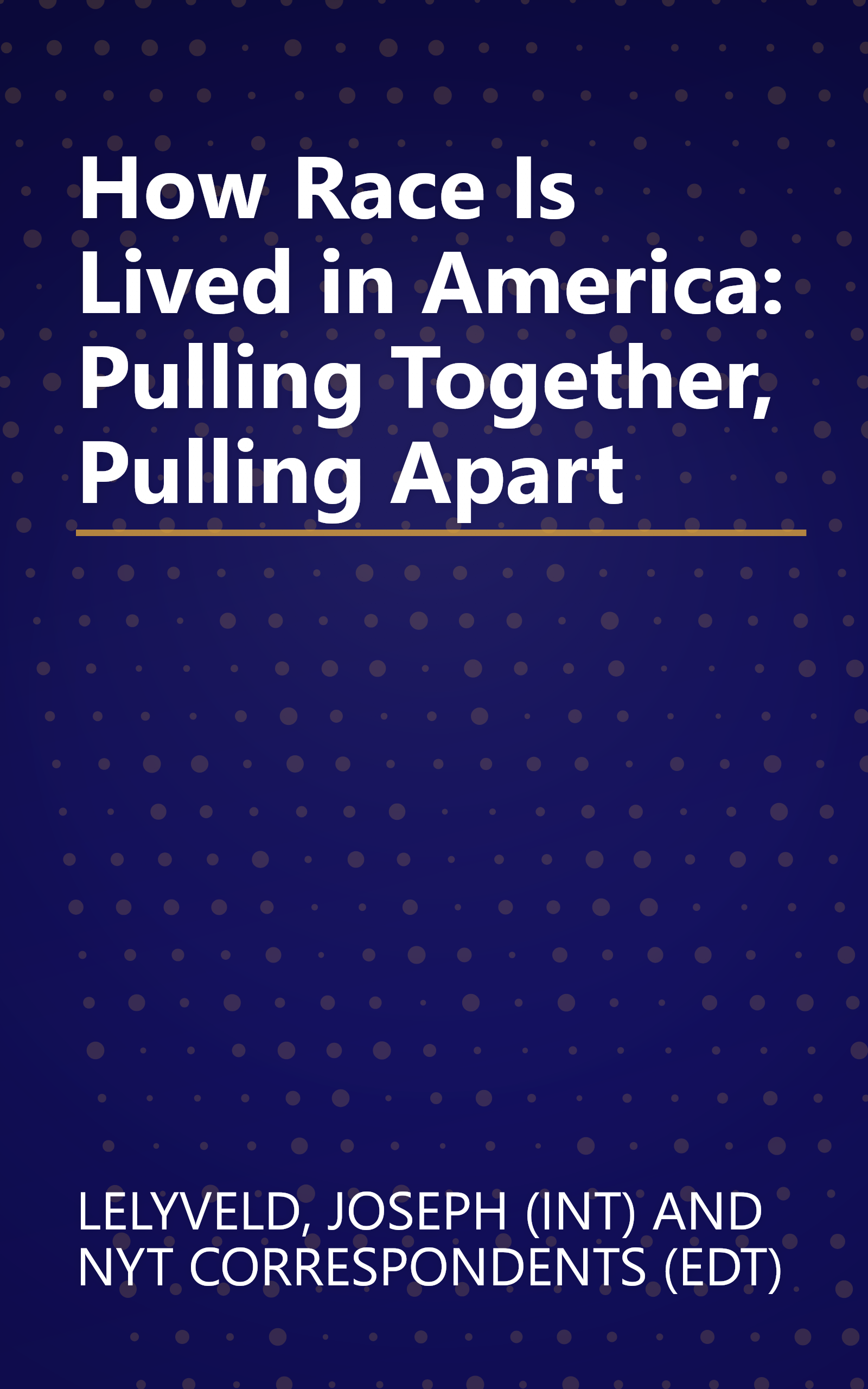 How Race Is Lived in America: Pulling Together, Pulling Apart book cover