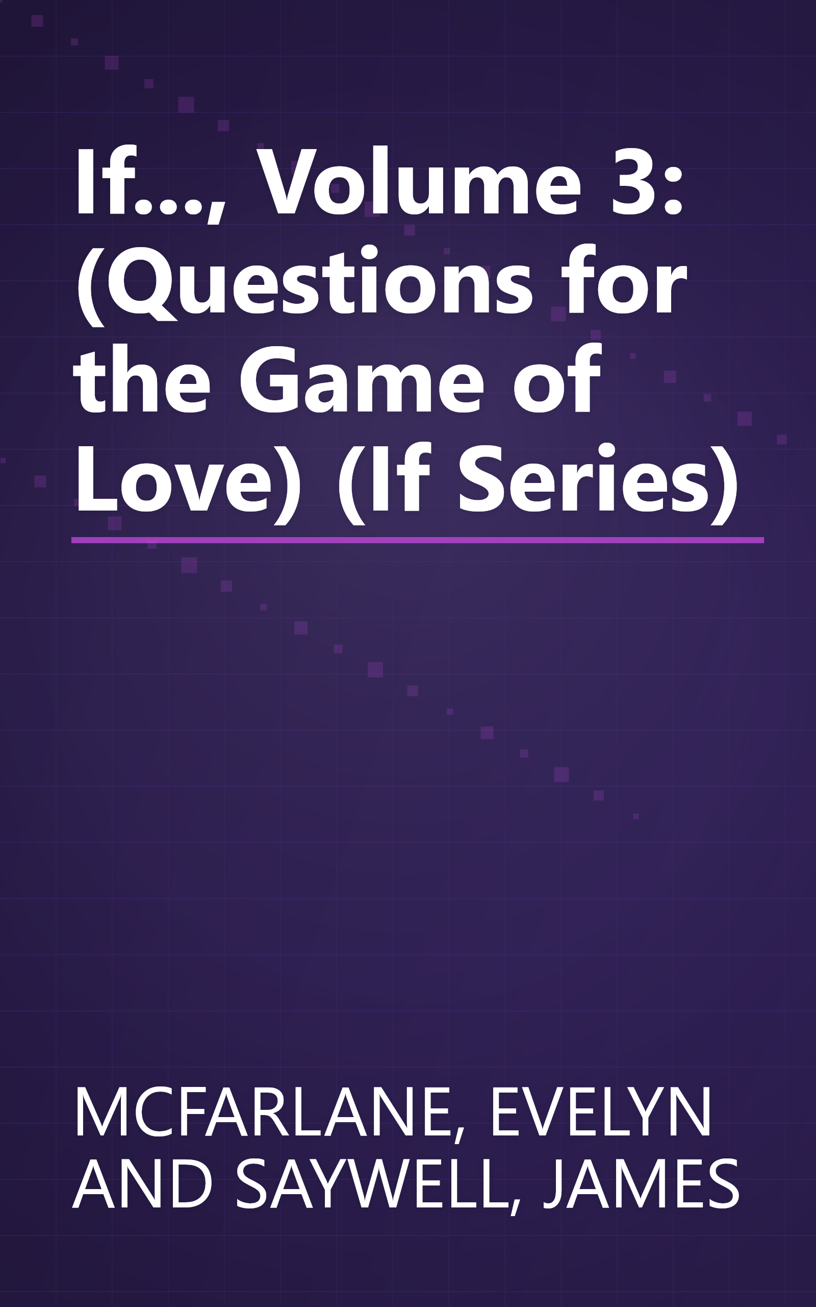 If..., Volume 3: (Questions for the Game of Love) (If Series) book cover
