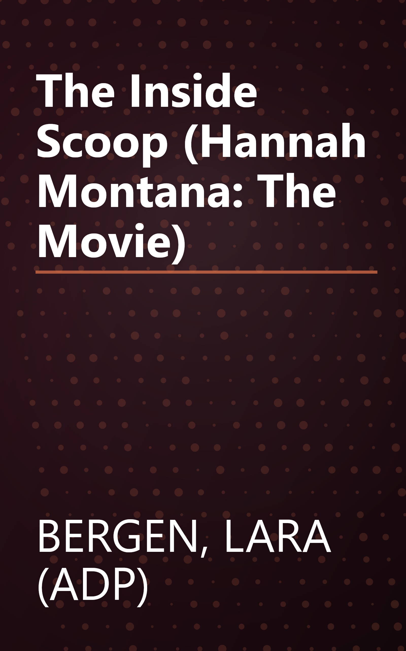 The Inside Scoop (Hannah Montana: The Movie) book cover