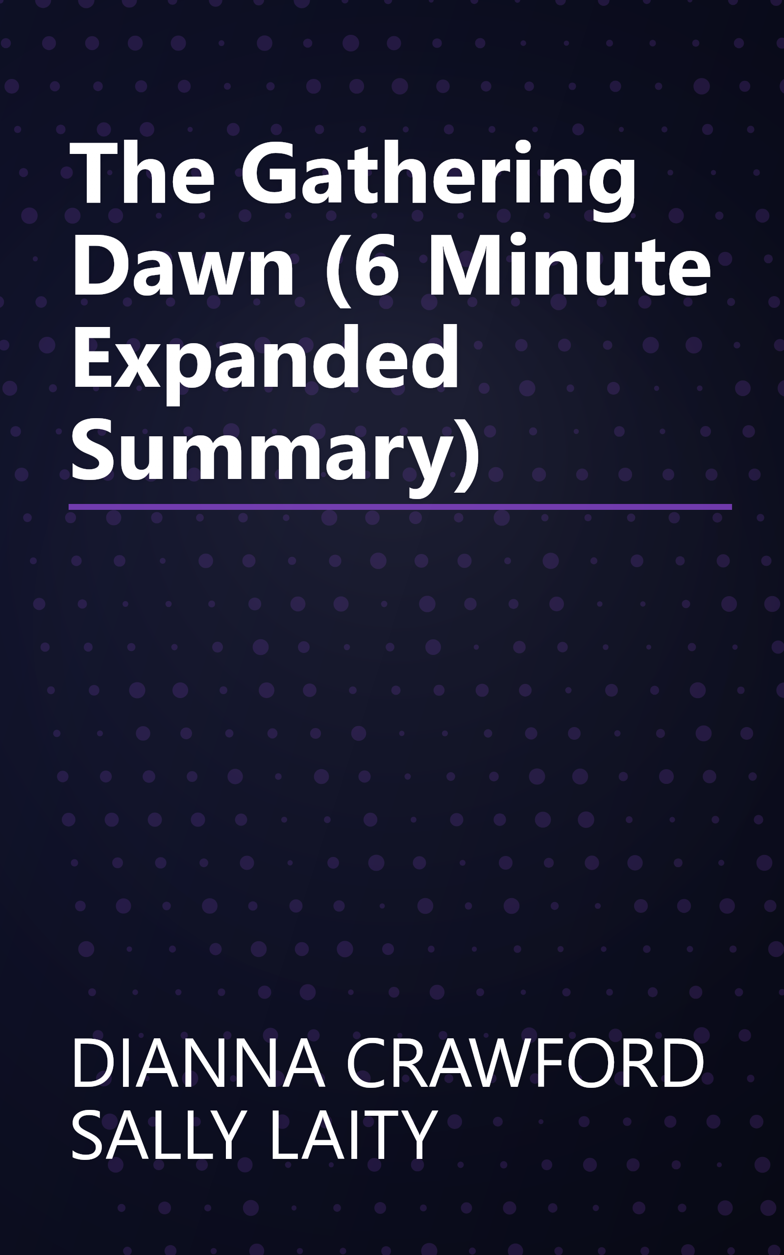 The Gathering Dawn (6 Minute   Expanded Summary) book cover