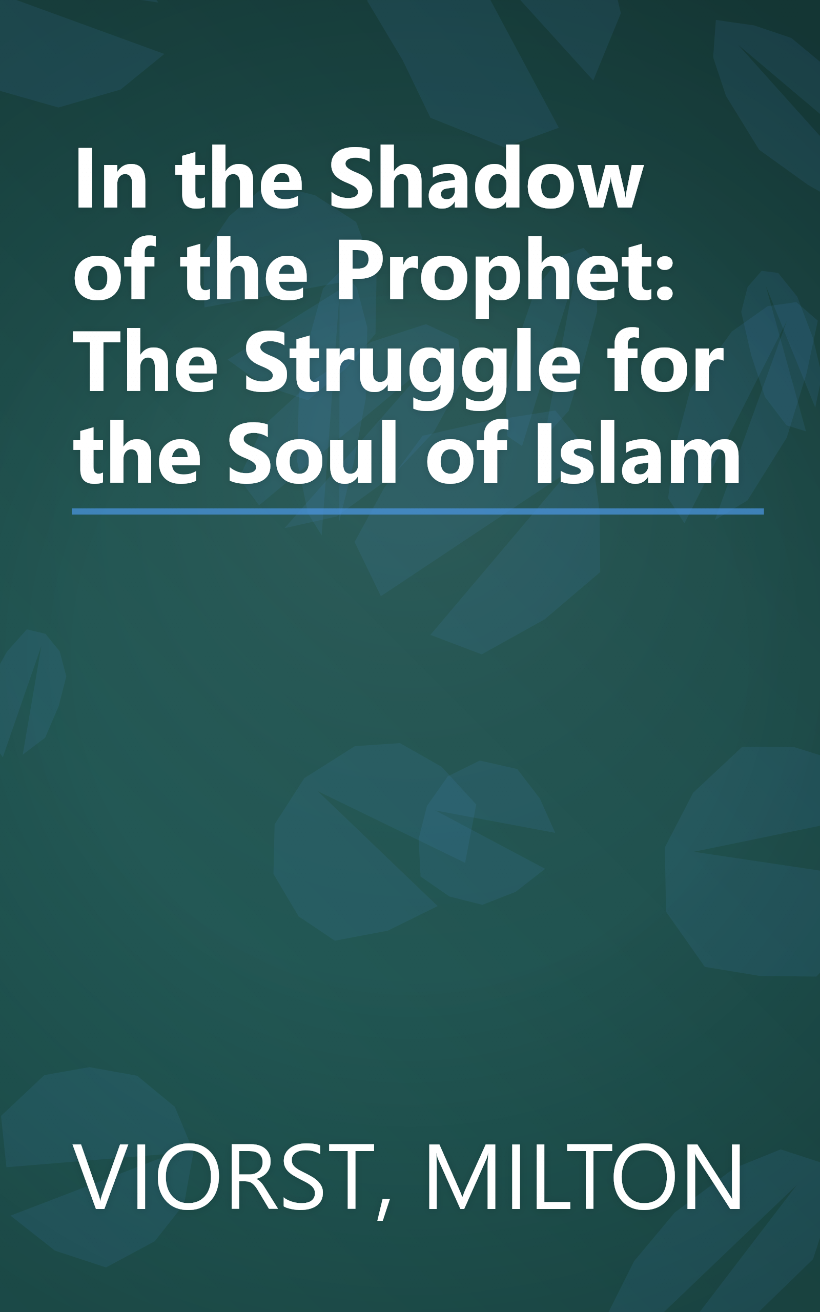In the Shadow of the Prophet: The Struggle for the Soul of Islam book cover