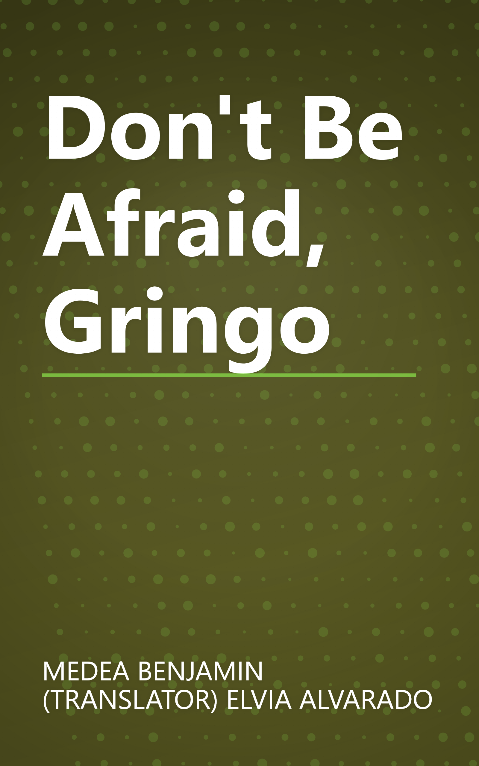 Don't Be Afraid, Gringo book cover
