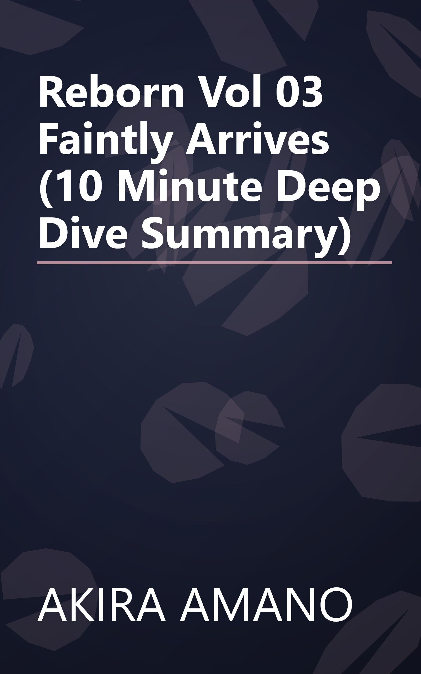 Reborn  Vol  03  Faintly Arrives  (10 Minute   Deep Dive Summary) book cover