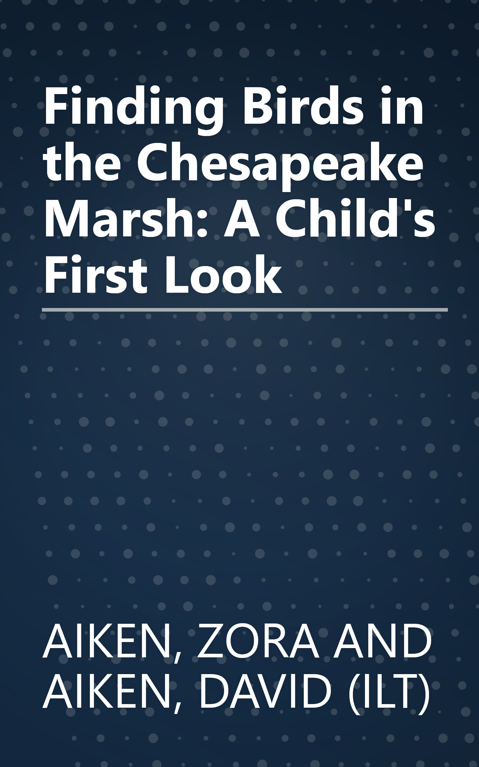 Finding Birds in the Chesapeake Marsh: A Child's First Look book cover