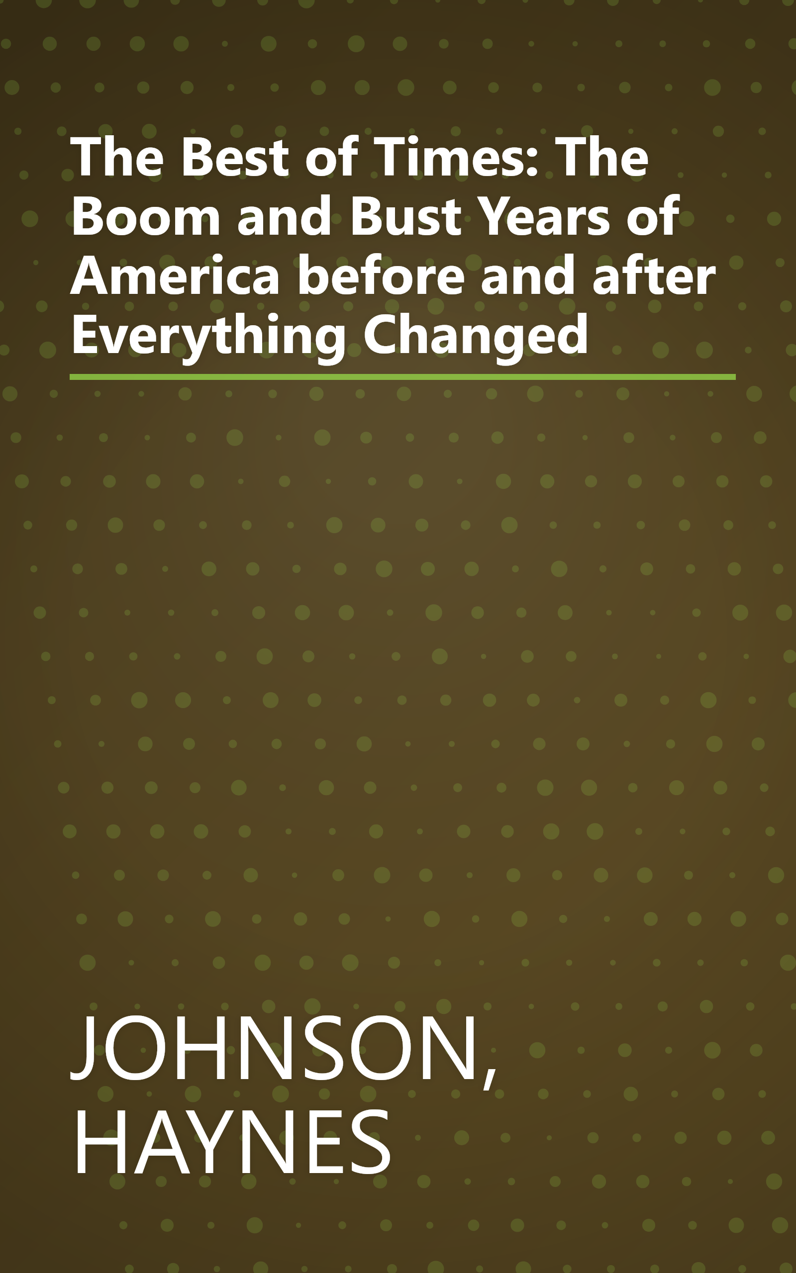 The Best of Times: The Boom and Bust Years of America before and after Everything Changed book cover