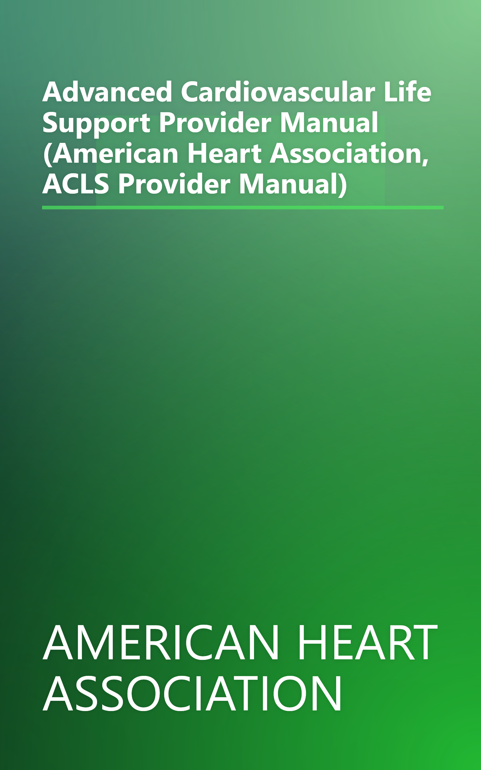 Advanced Cardiovascular Life Support Provider Manual (American Heart Association, ACLS Provider Manual) book cover
