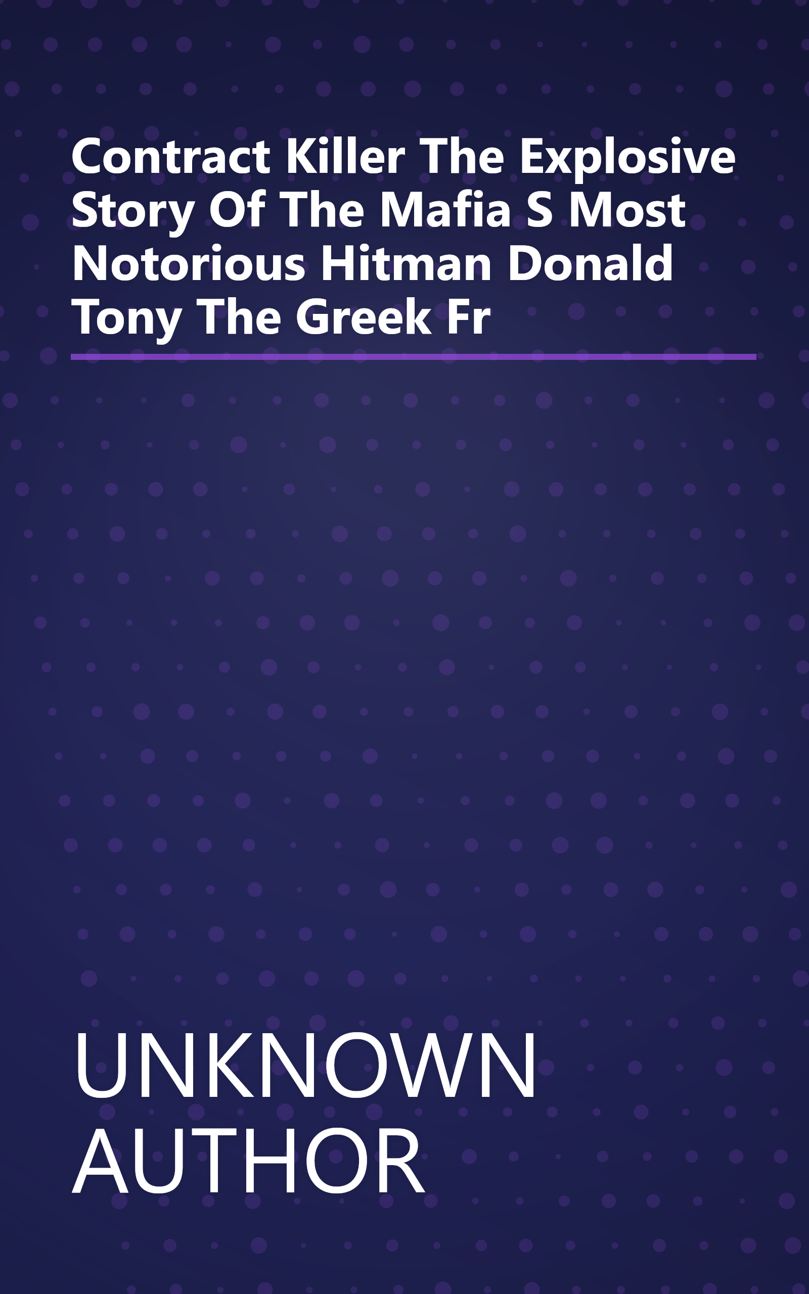 Contract Killer The Explosive Story Of The Mafia S Most Notorious Hitman Donald Tony The Greek Fr book cover