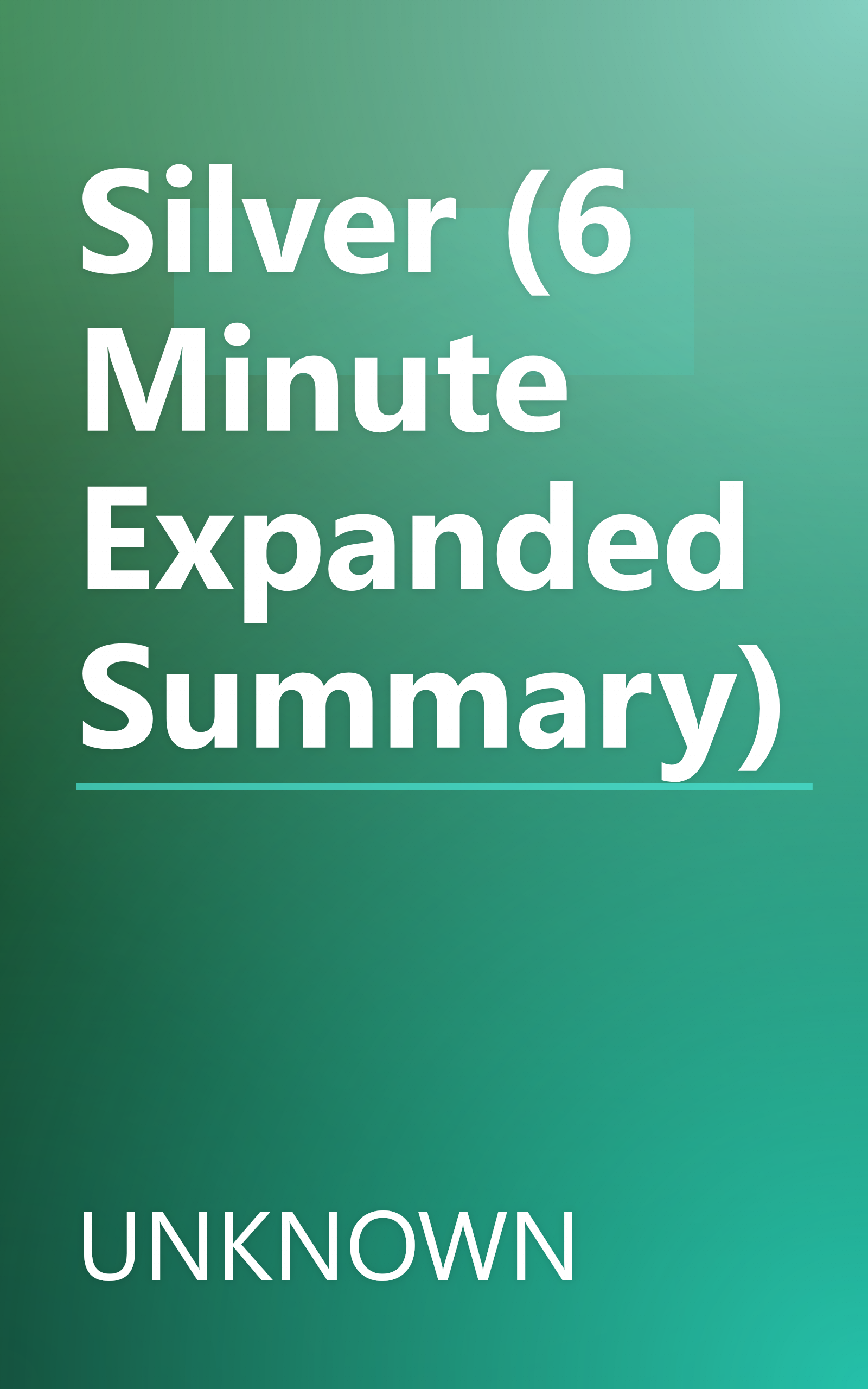 Silver (6 Minute   Expanded Summary) book cover