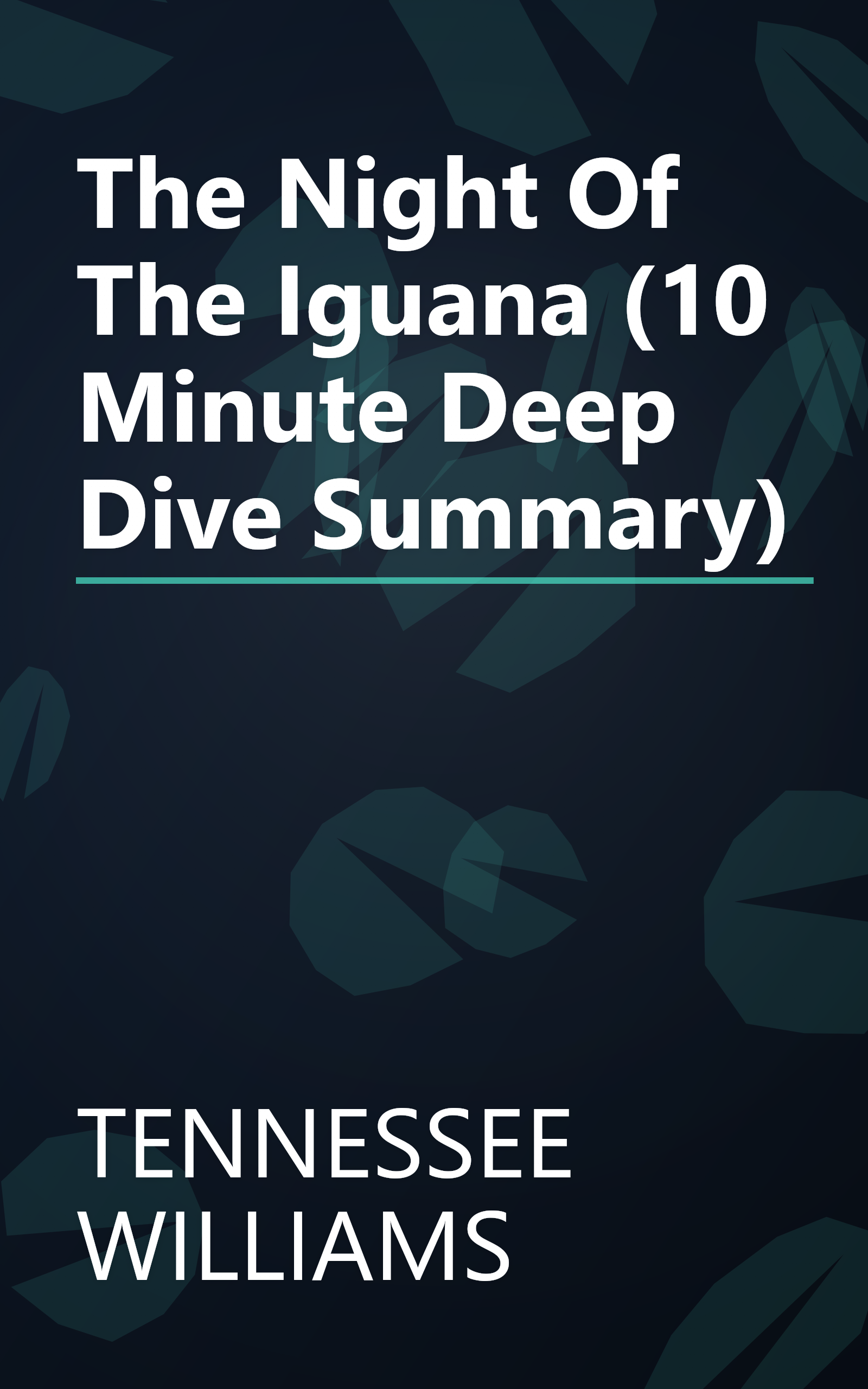 The Night Of The Iguana (10 Minute   Deep Dive Summary) book cover