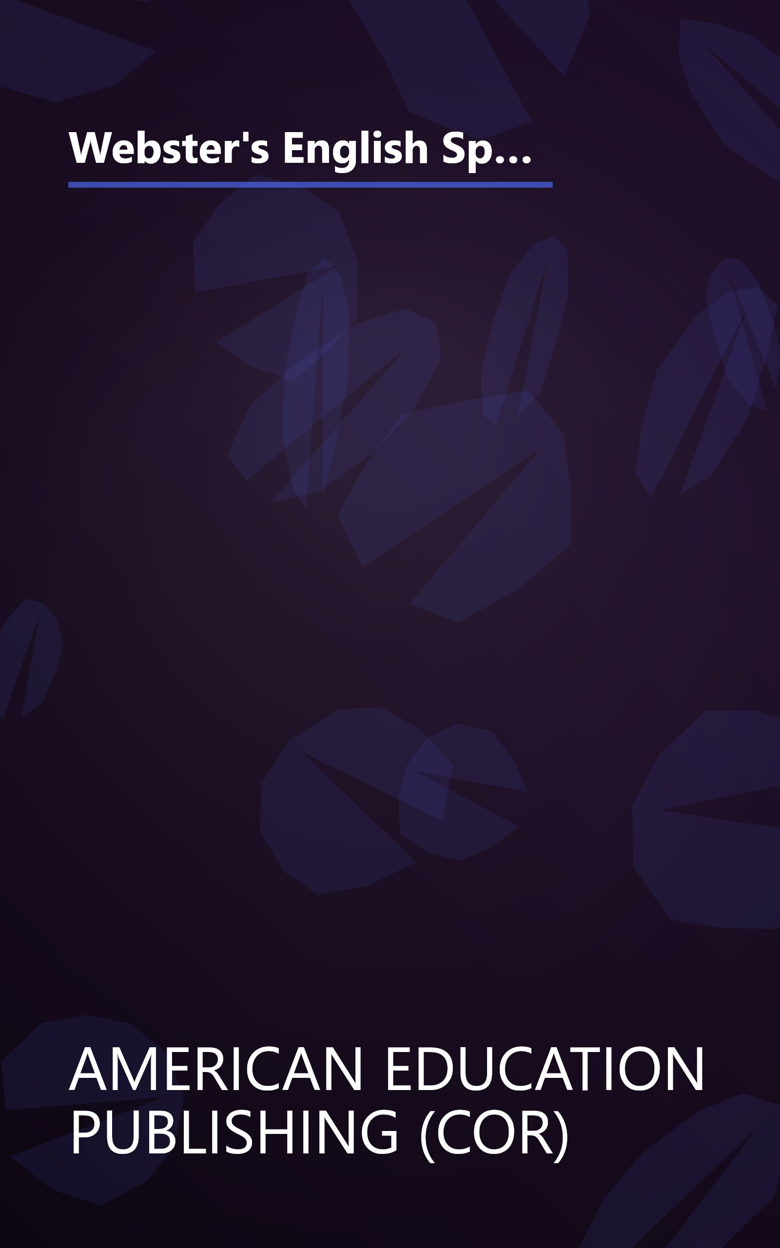 Webster's English Spanish DictionaryÃ¢â¬â¢Spanish/English Words in Alphabetical Order With Translations, Parts of Speech, Pronunciation, Definitions (224 pgs) book cover