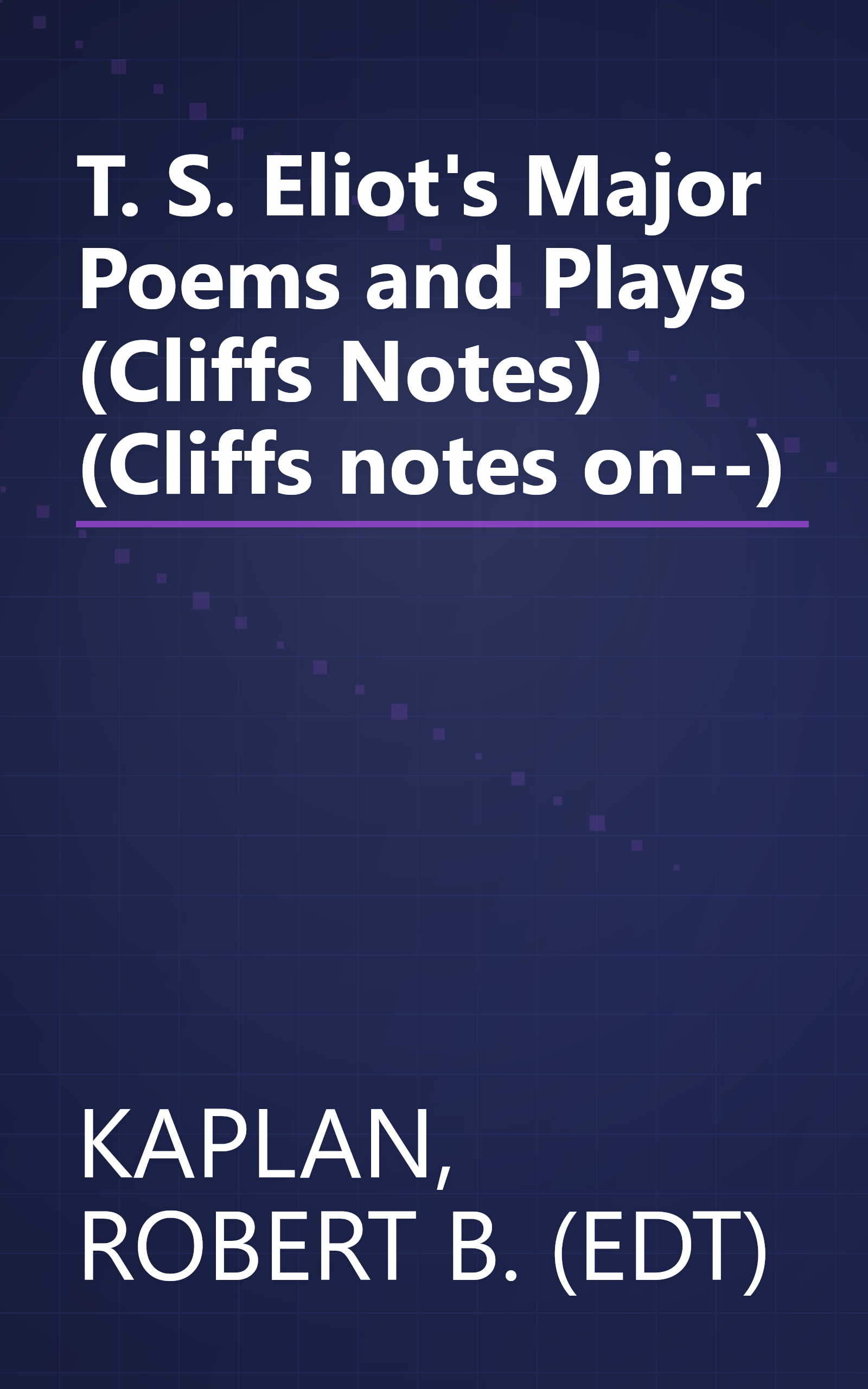T. S. Eliot's Major Poems and Plays (Cliffs Notes) (Cliffs notes on--) book cover