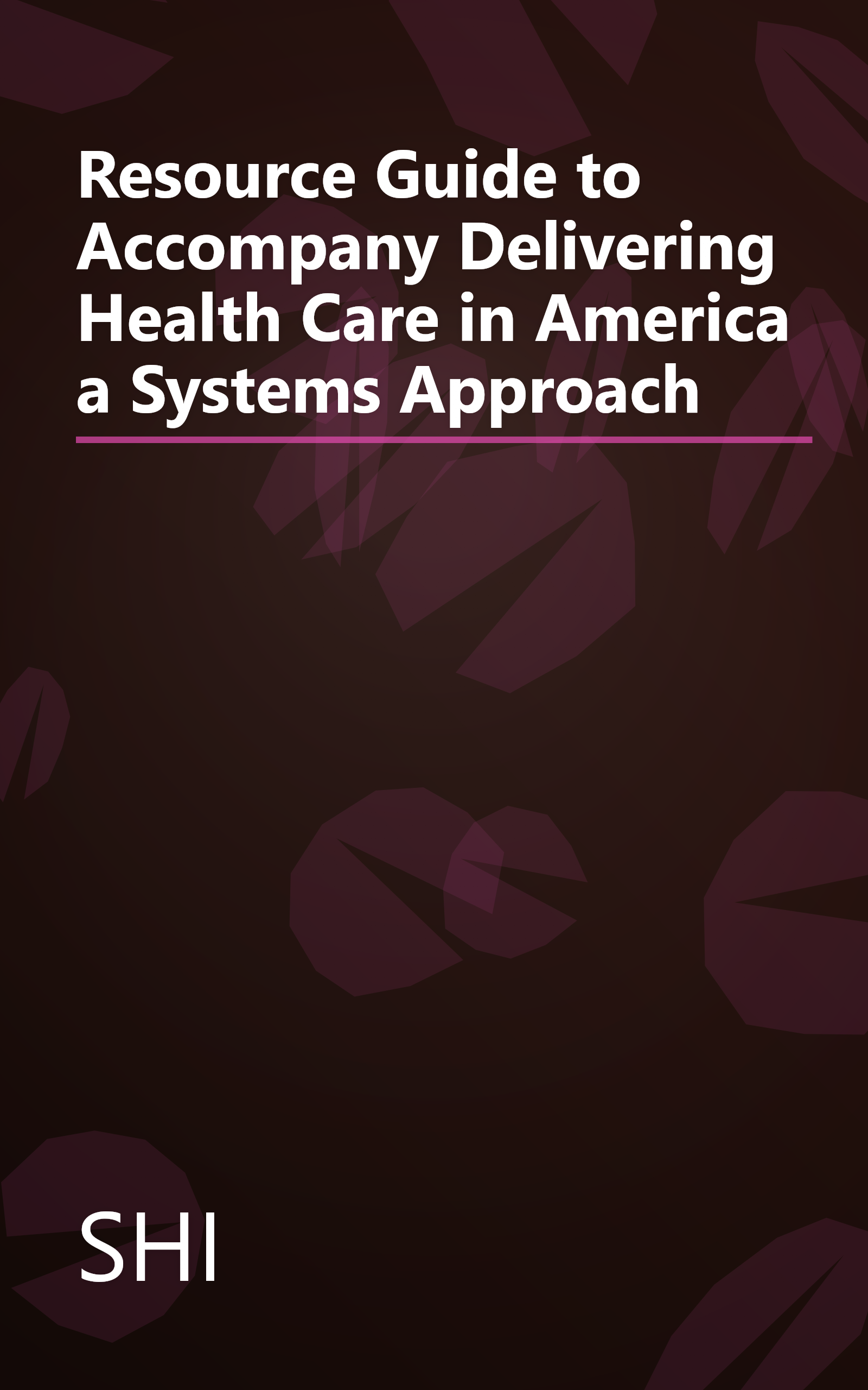 Resource Guide to Accompany Delivering Health Care in America a Systems Approach book cover