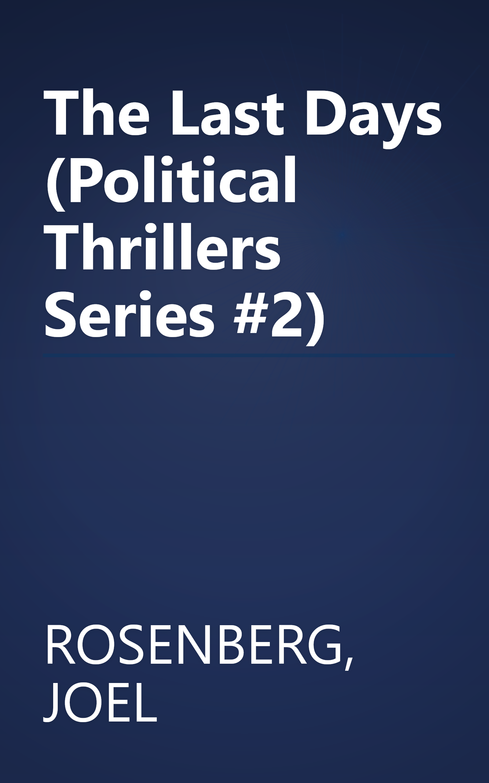 The Last Days (Political Thrillers Series #2) book cover