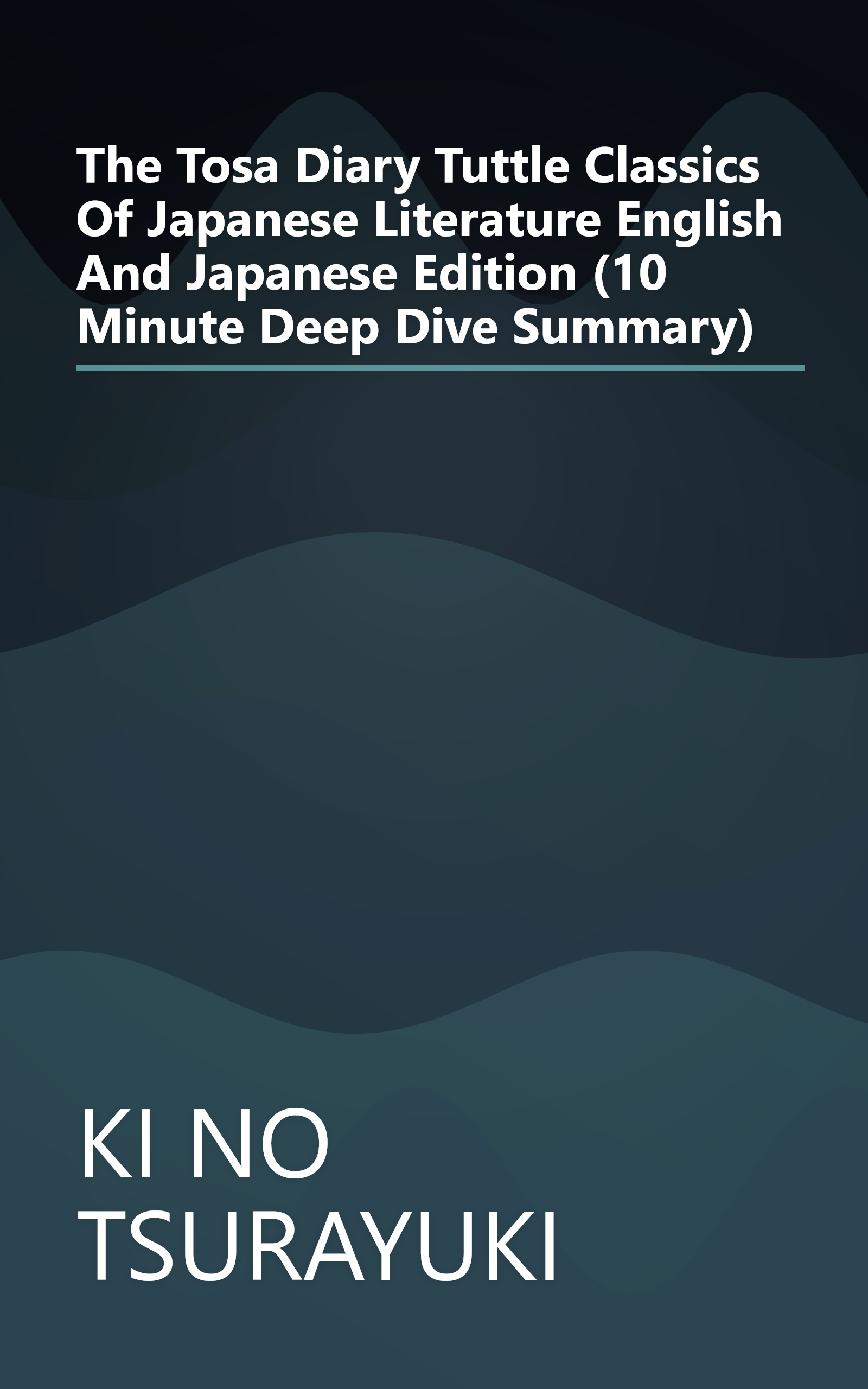 The Tosa Diary  Tuttle Classics Of Japanese Literature   English And Japanese Edition  (10 Minute   Deep Dive Summary) book cover