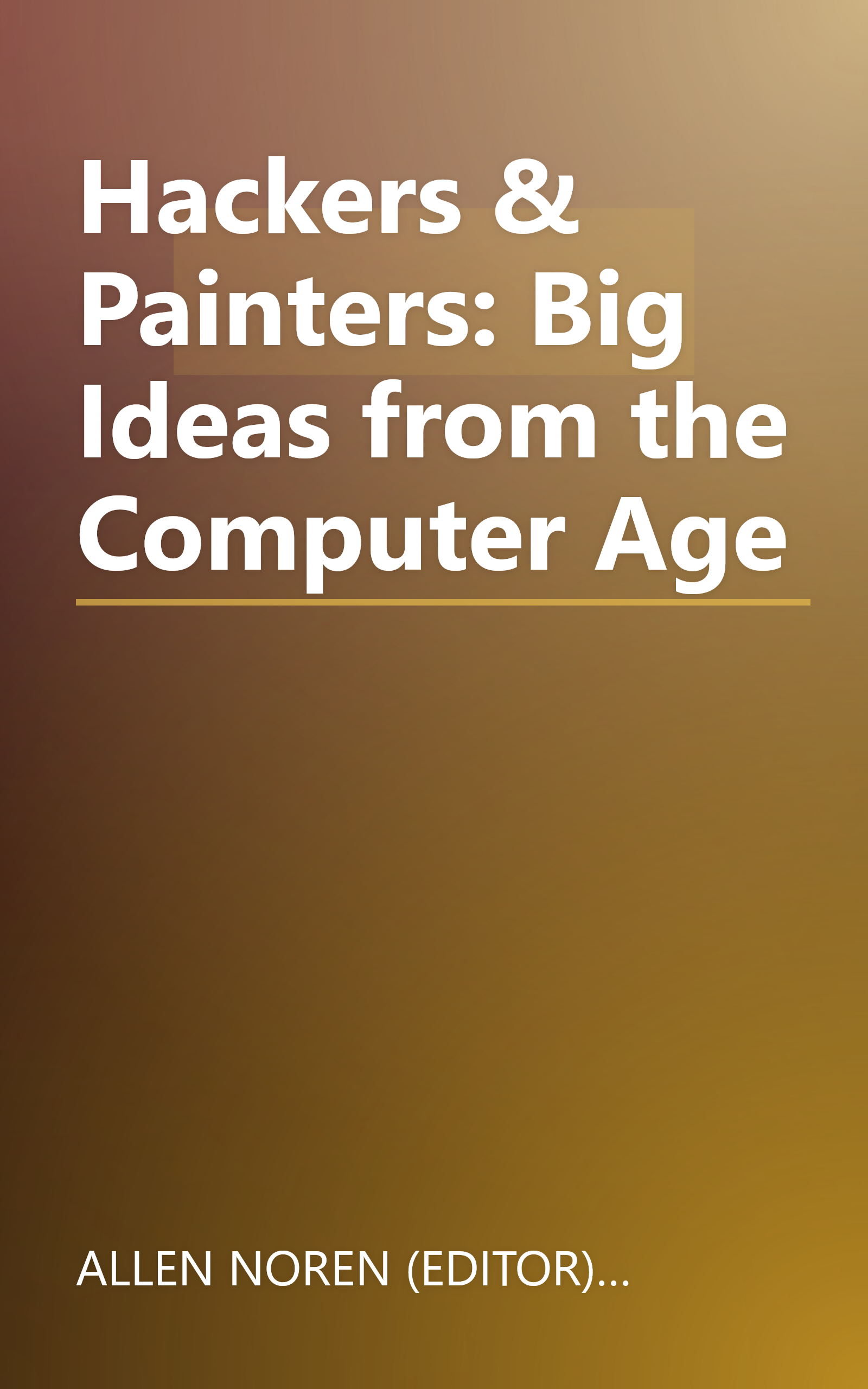 Hackers & Painters: Big Ideas from the Computer Age book cover