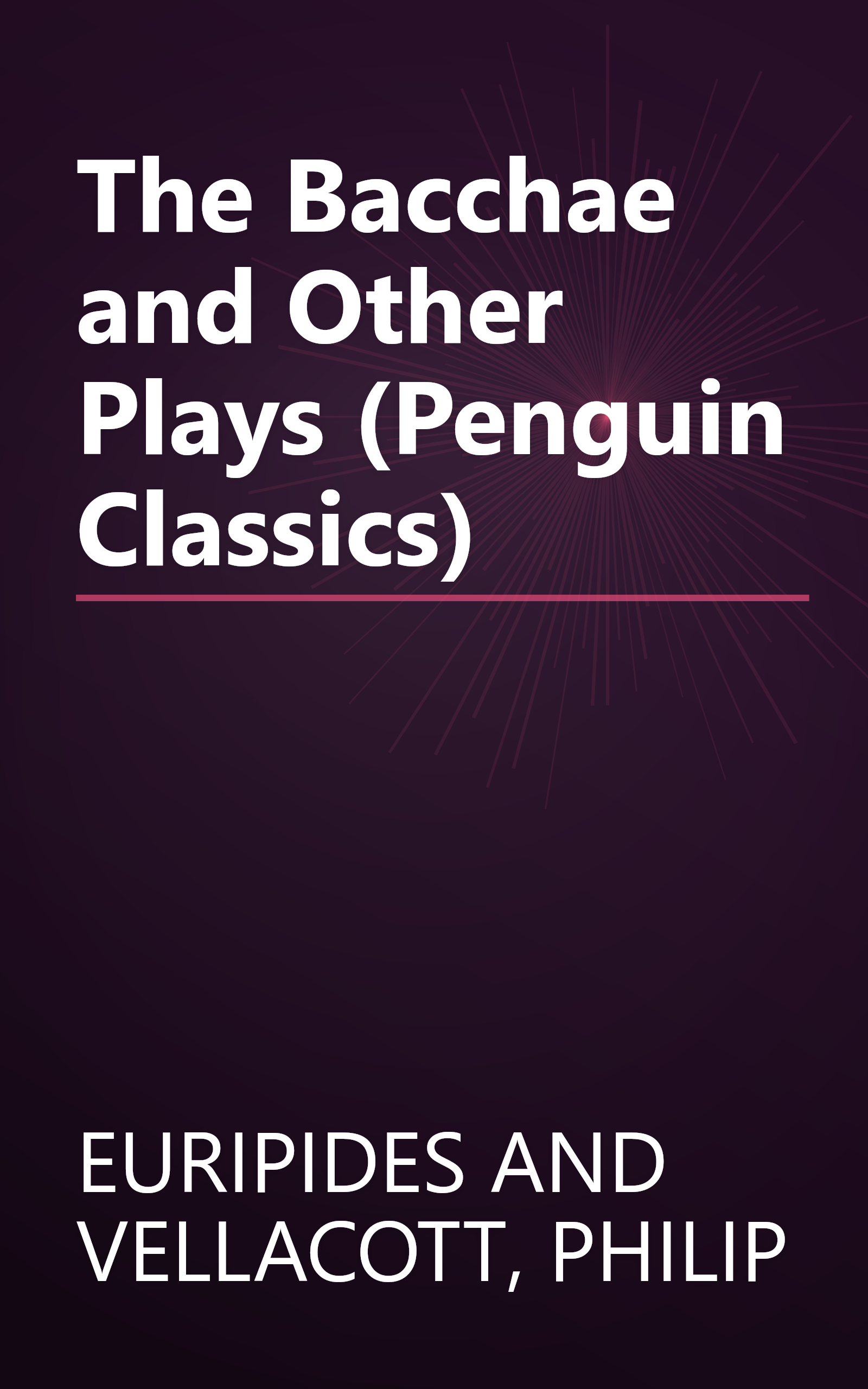 The Bacchae and Other Plays (Penguin Classics) book cover