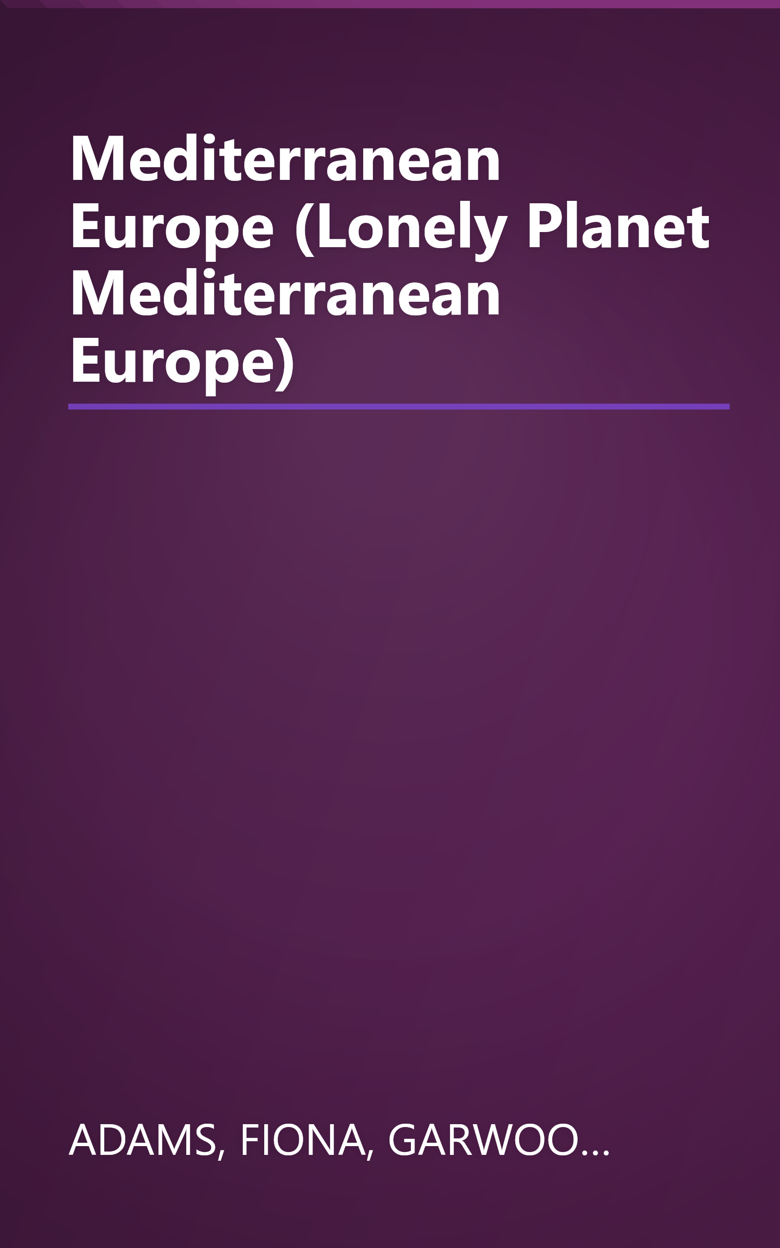 Mediterranean Europe (Lonely Planet Mediterranean Europe) book cover