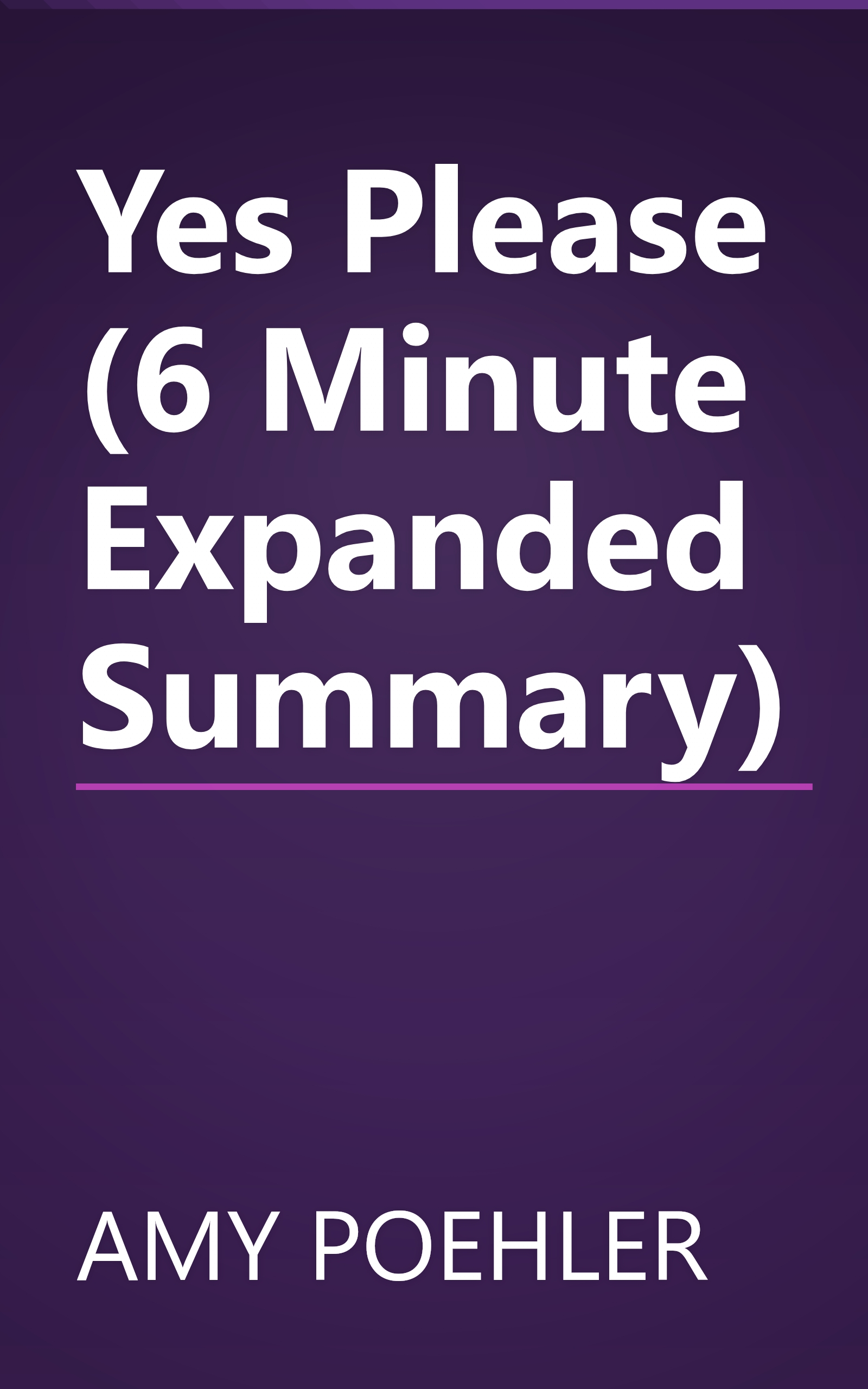 Yes Please (6 Minute   Expanded Summary) book cover