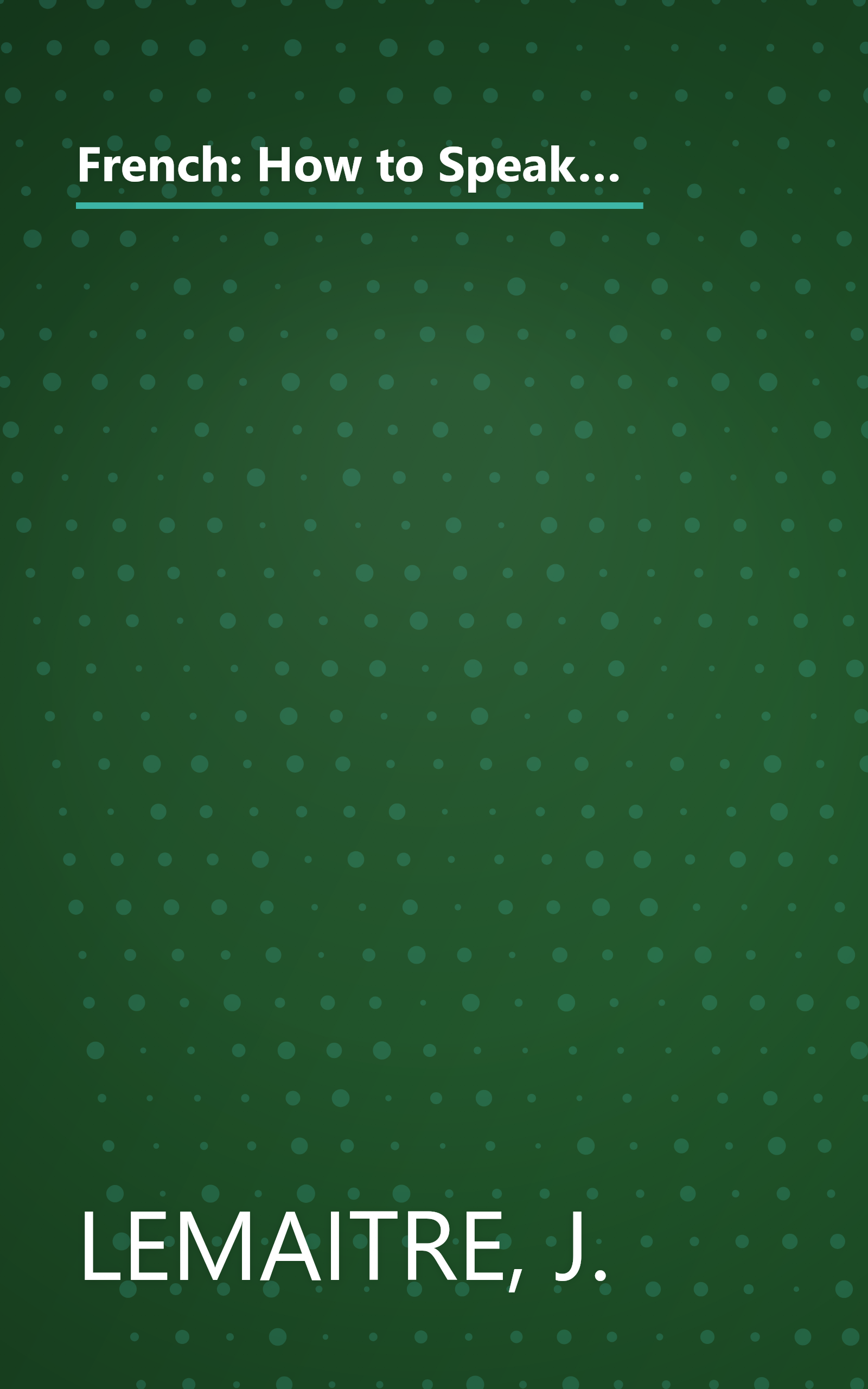 French: How to Speak and Write It: An informal conversational method for self study with 400 illustrations (English and French Edition) book cover