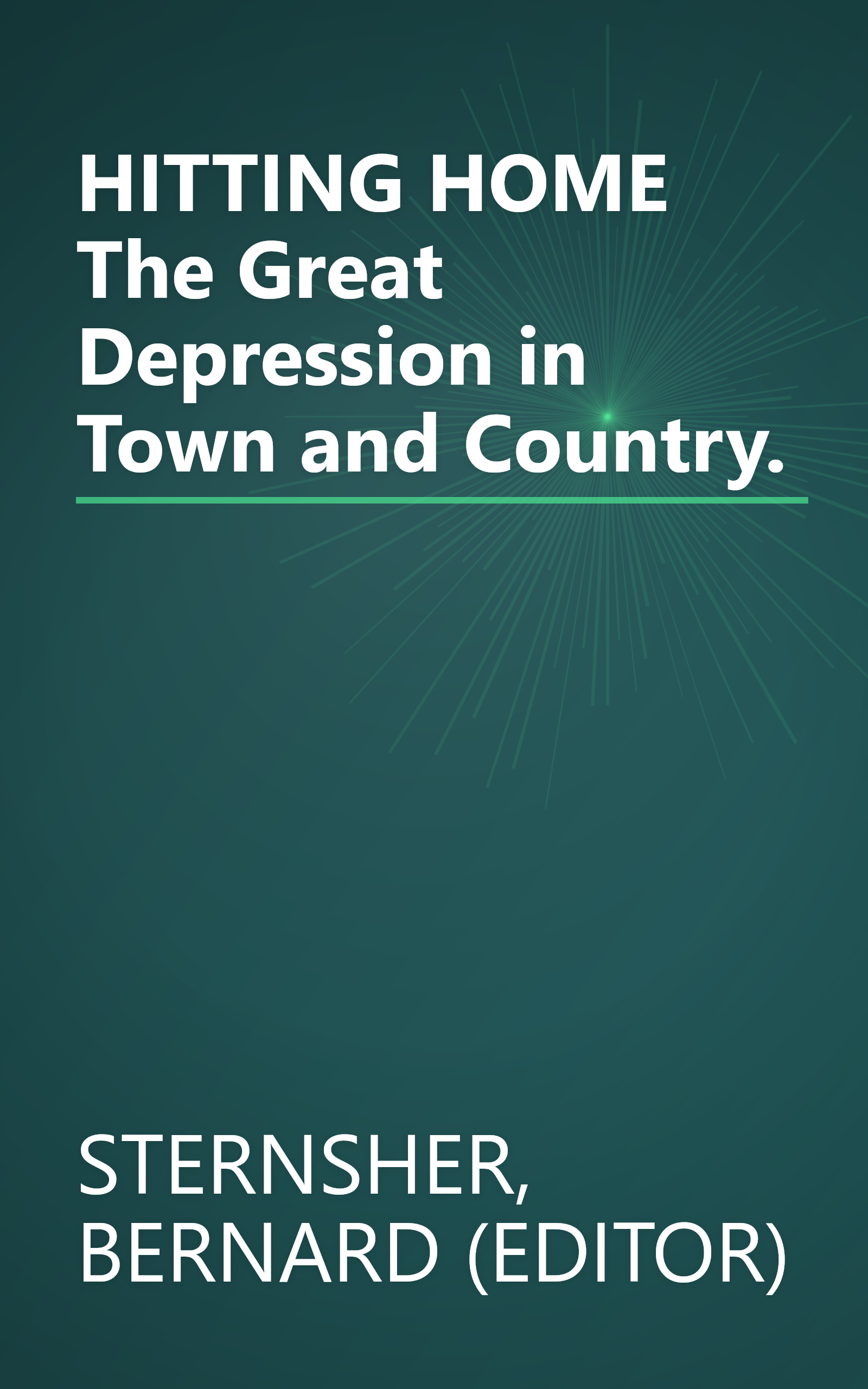 HITTING HOME The Great Depression in Town and Country. book cover