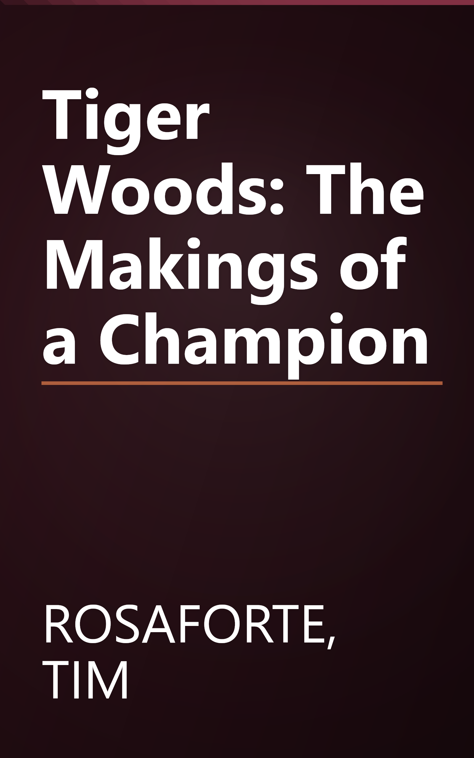 Tiger Woods: The Makings of a Champion book cover