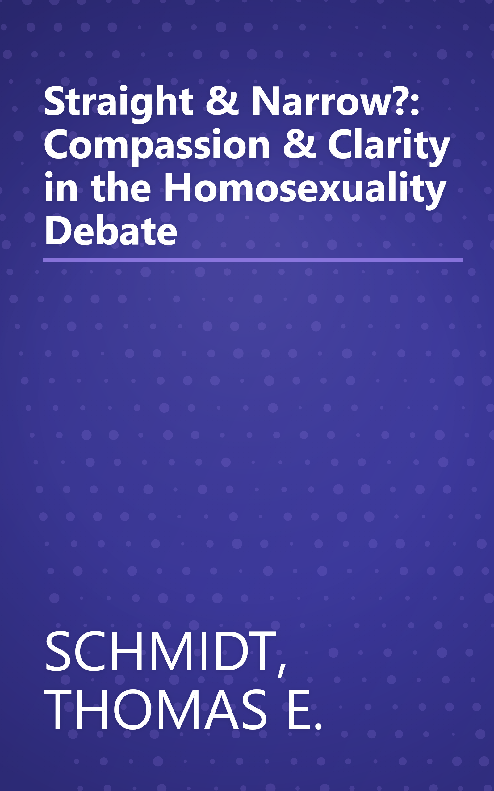 Straight & Narrow?: Compassion & Clarity in the Homosexuality Debate book cover