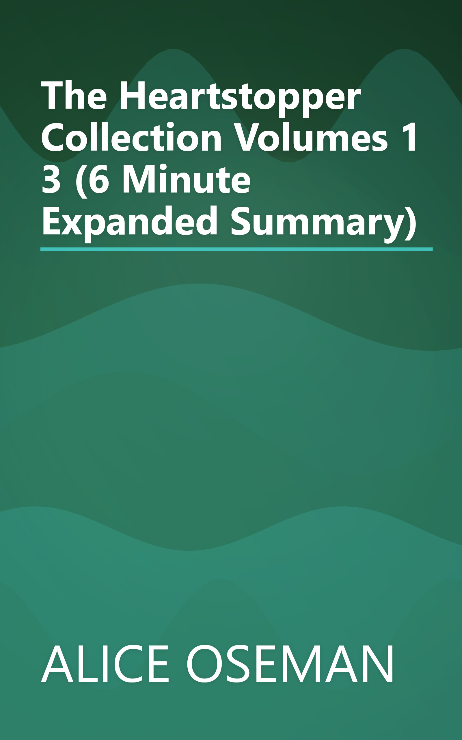 The Heartstopper Collection Volumes 1 3 (6 Minute   Expanded Summary) book cover