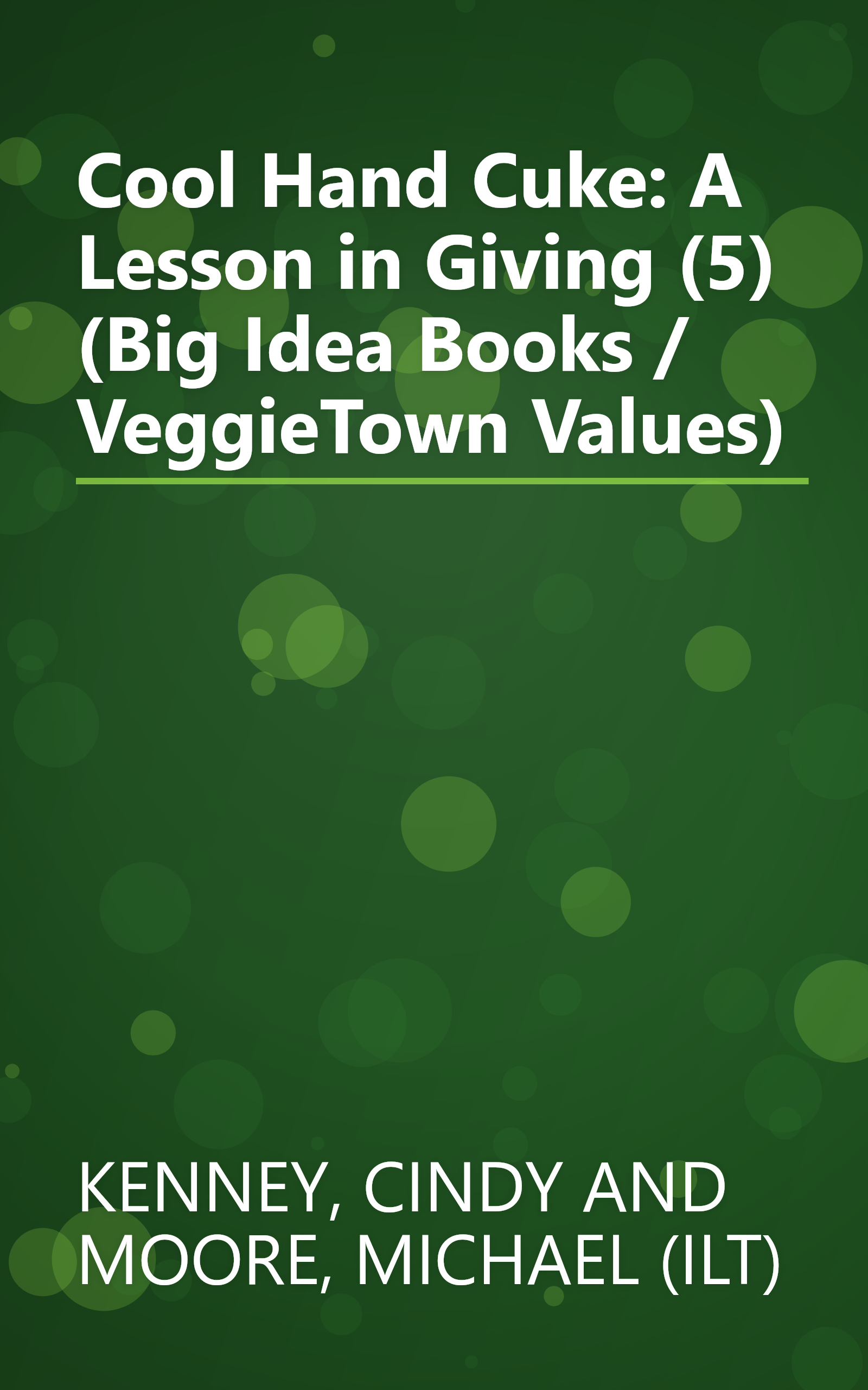 Cool Hand Cuke: A Lesson in Giving (5) (Big Idea Books / VeggieTown Values) book cover