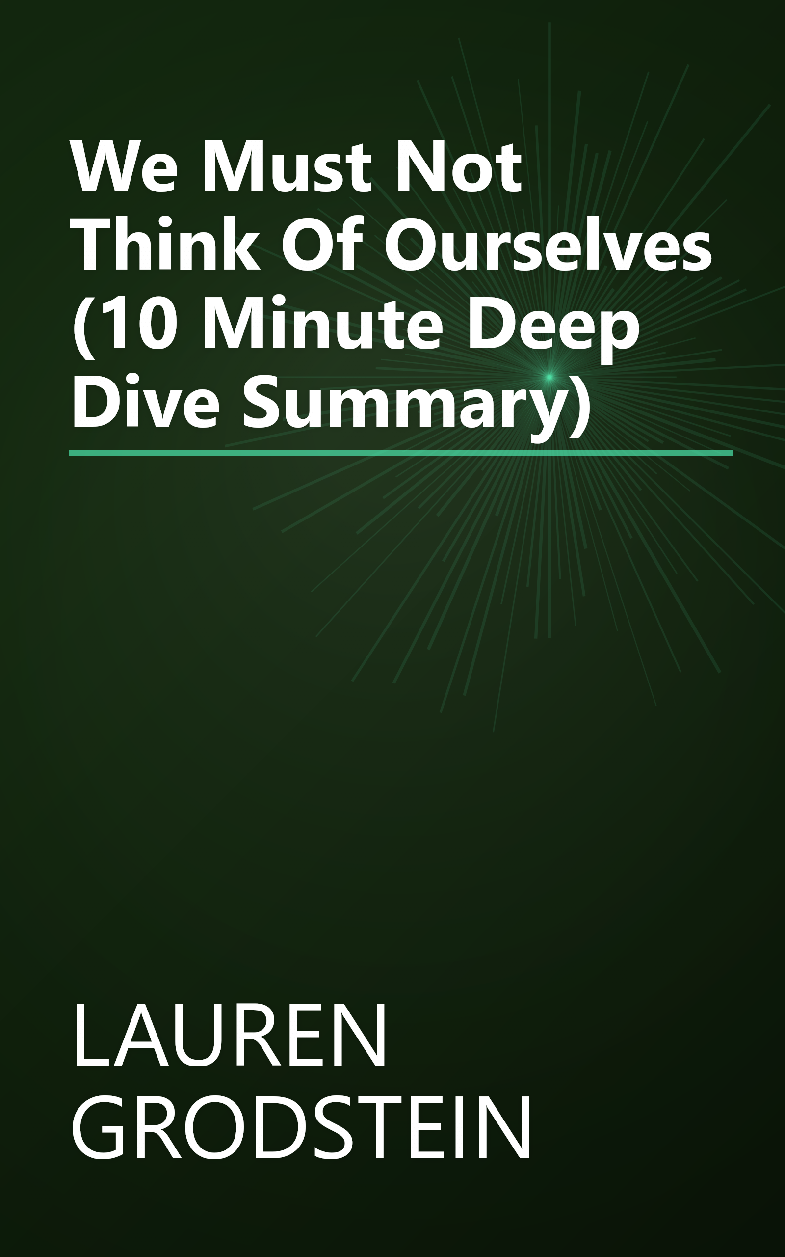 We Must Not Think Of Ourselves (10 Minute   Deep Dive Summary) book cover