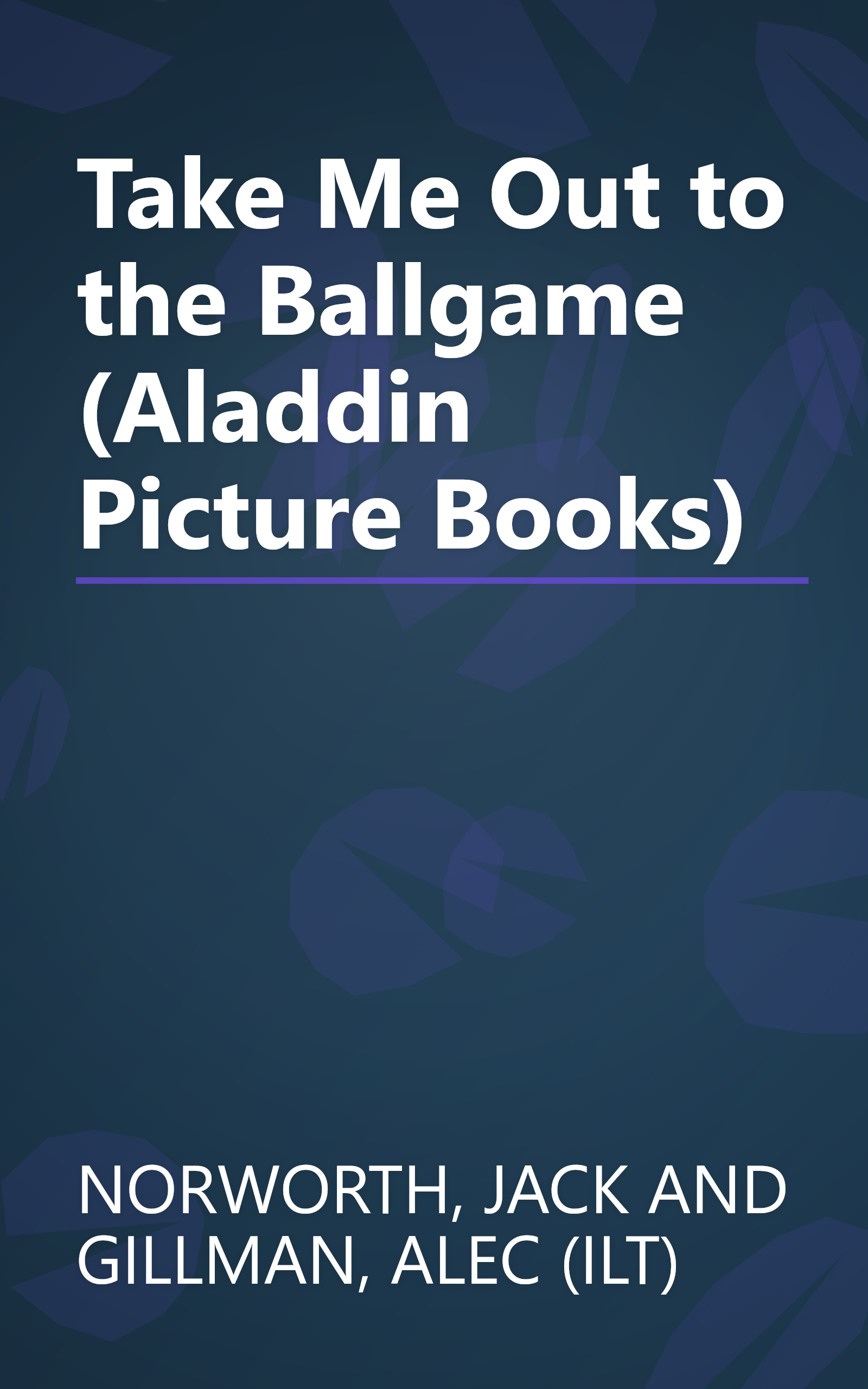 Take Me Out to the Ballgame (Aladdin Picture Books) book cover