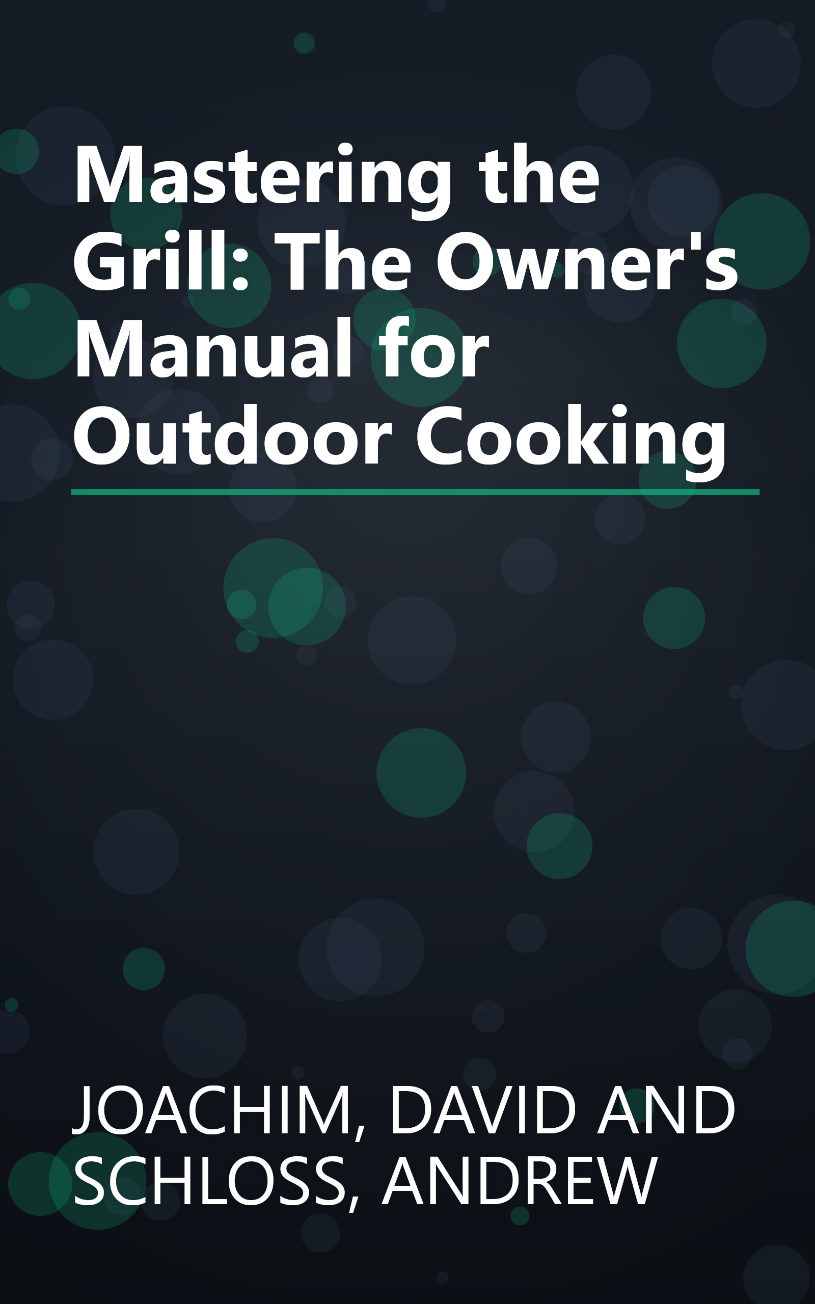 Mastering the Grill: The Owner's Manual for Outdoor Cooking book cover