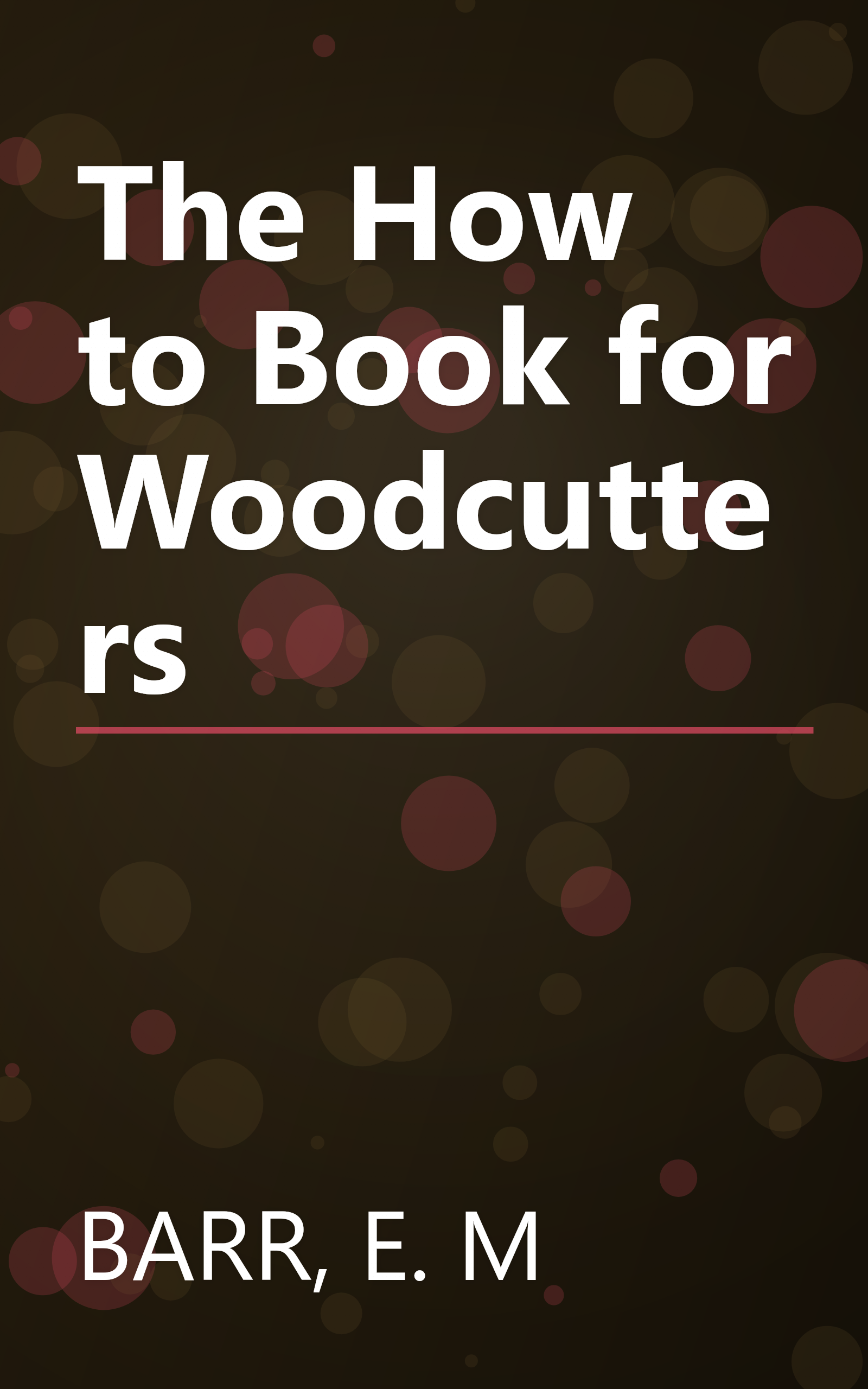 The How to Book for Woodcutters book cover
