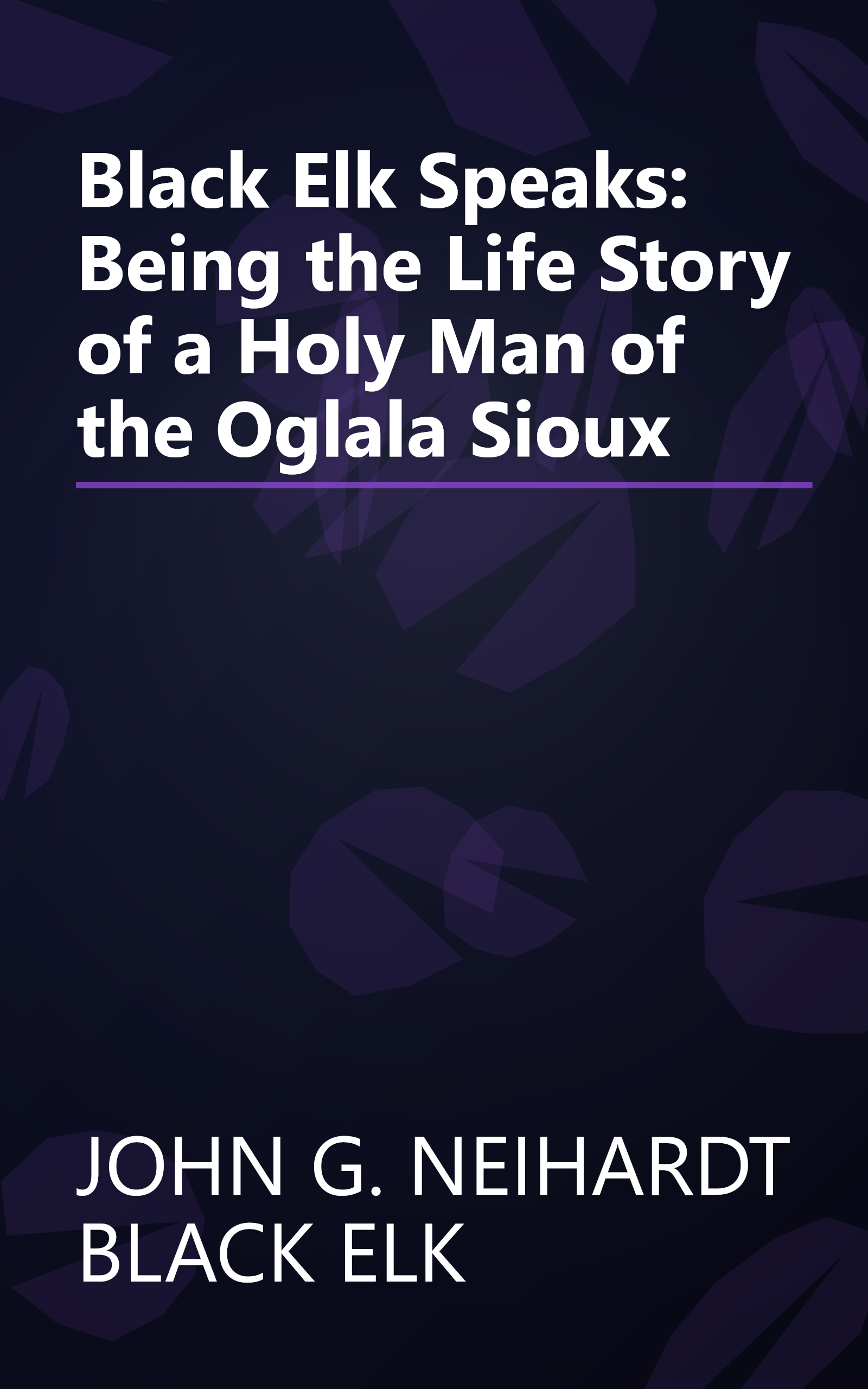 Black Elk Speaks: Being the Life Story of a Holy Man of the Oglala Sioux book cover