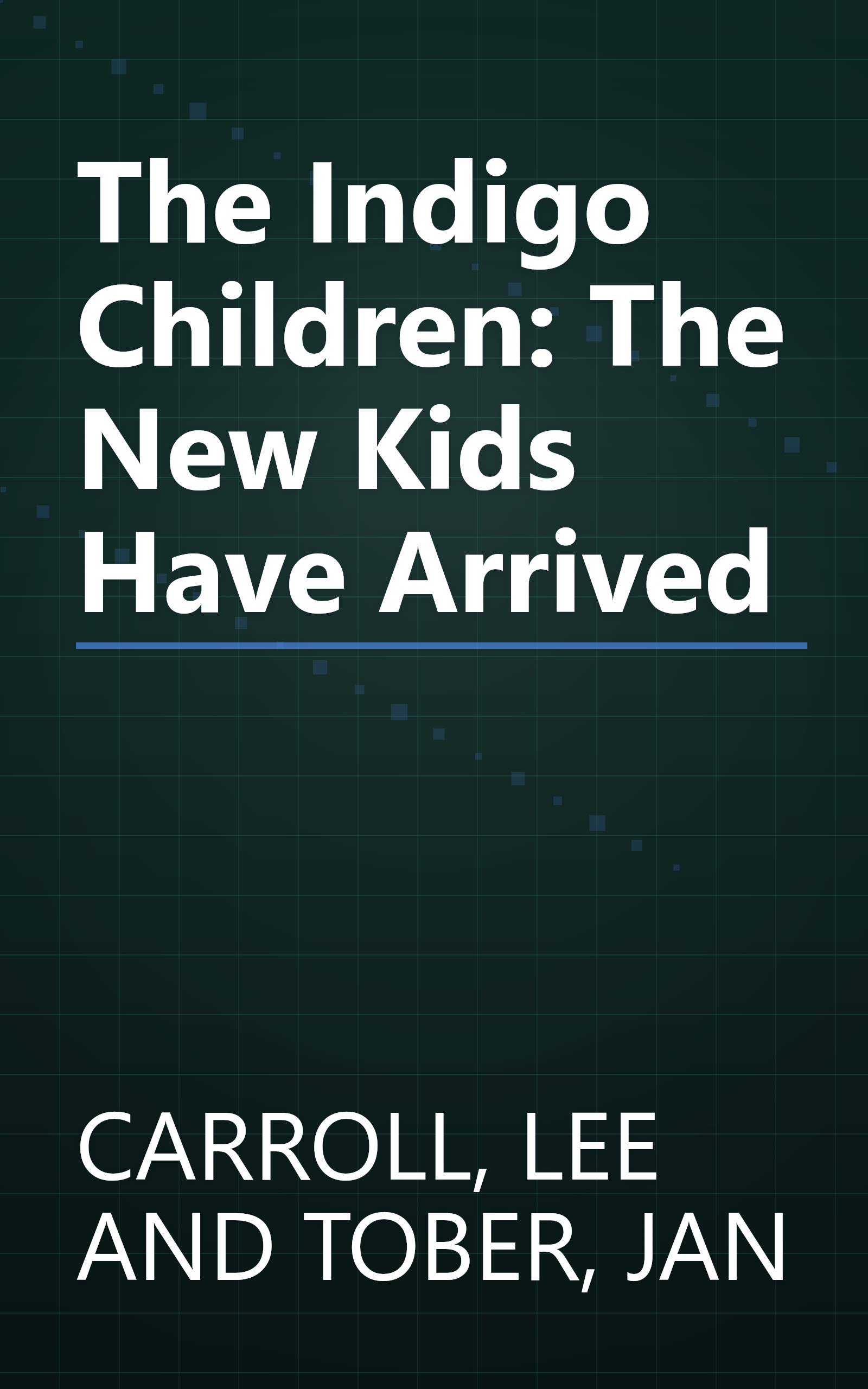 The Indigo Children: The New Kids Have Arrived book cover