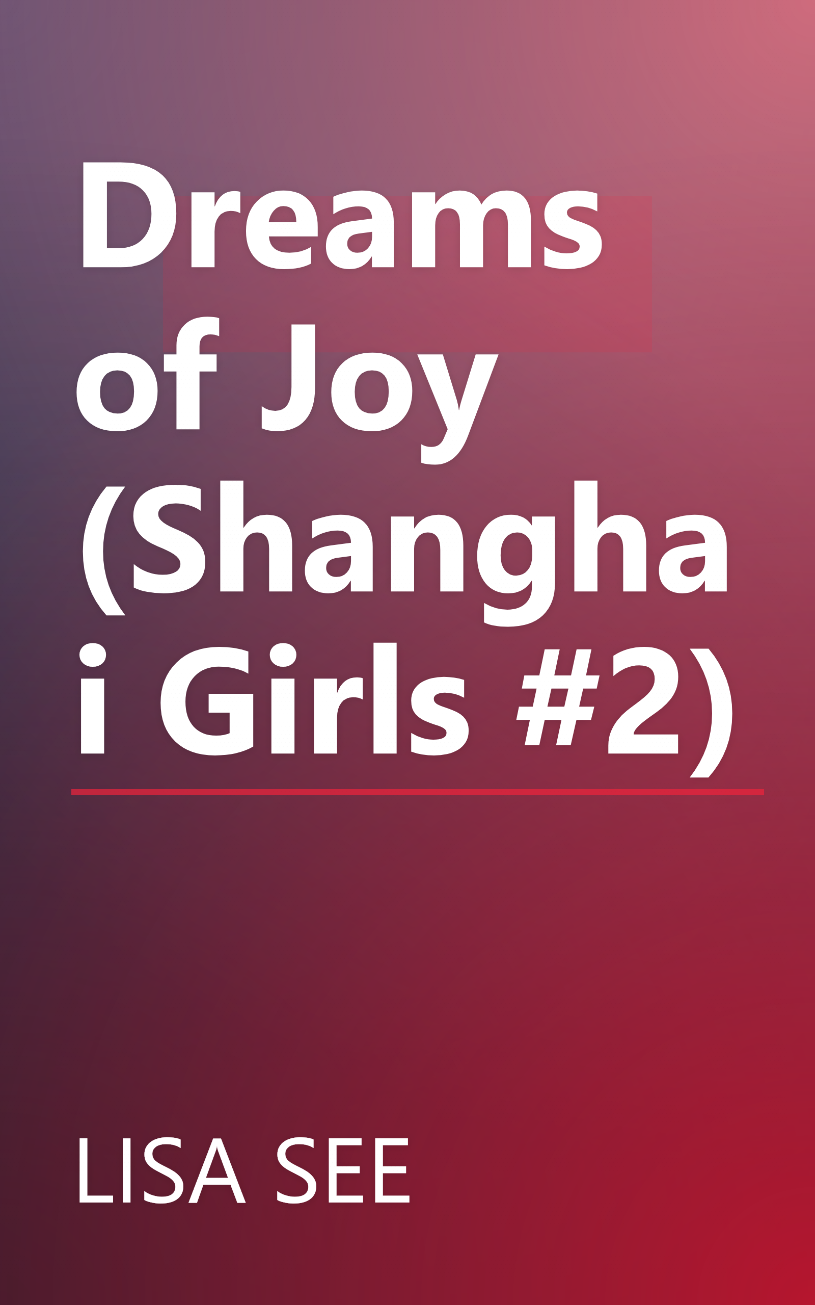 Dreams of Joy (Shanghai Girls #2) book cover