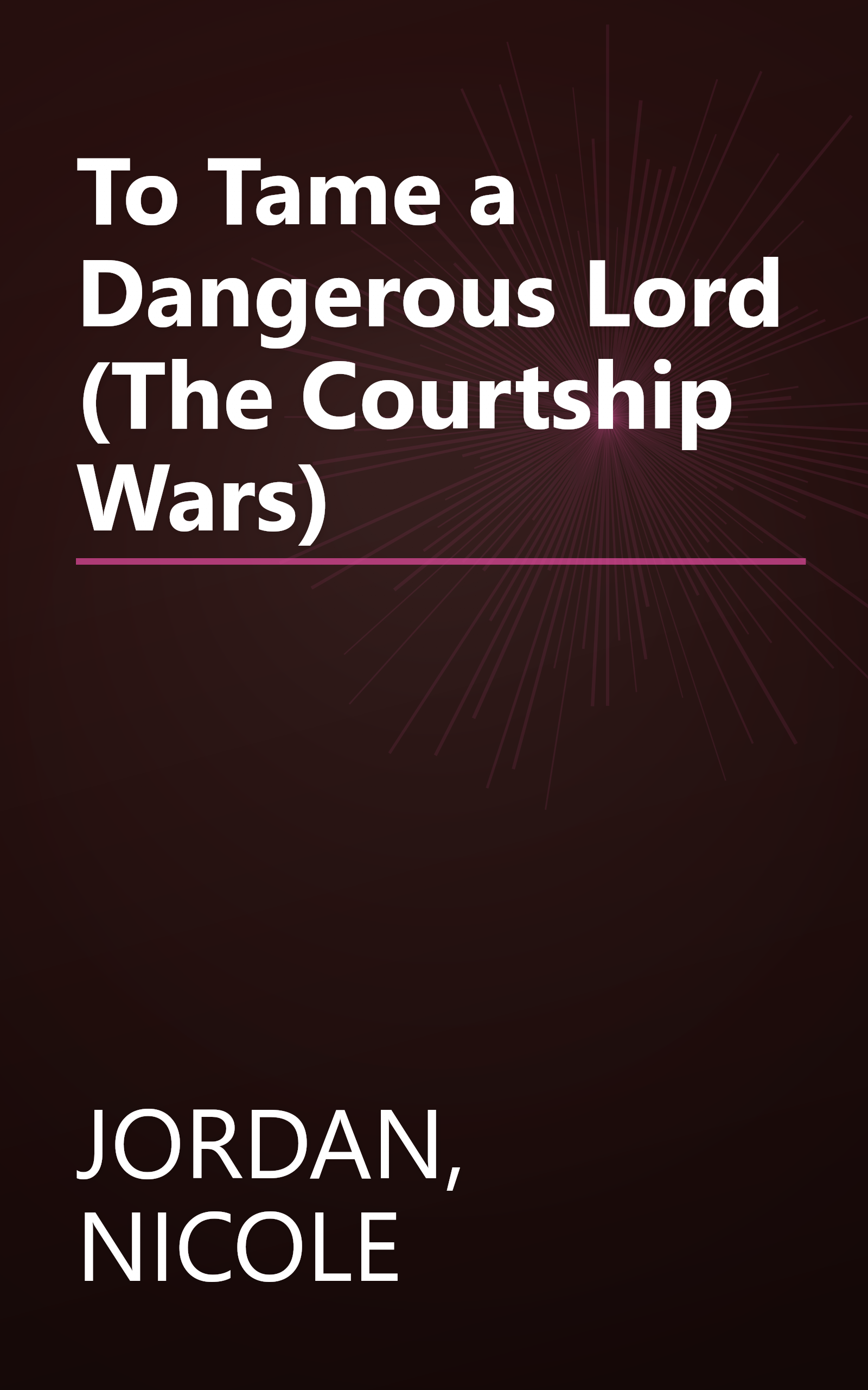To Tame a Dangerous Lord (The Courtship Wars) book cover