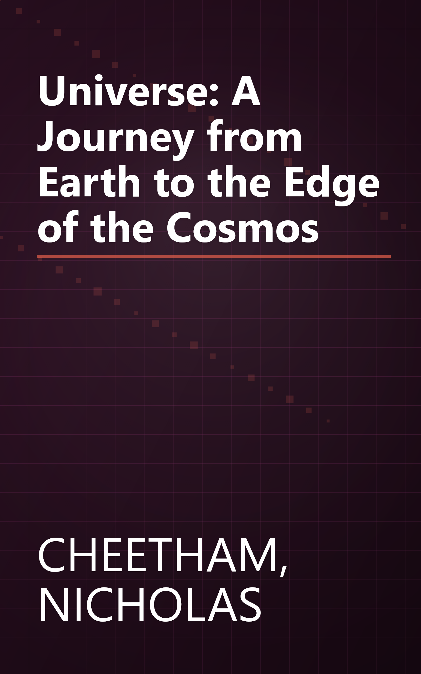 Universe: A Journey from Earth to the Edge of the Cosmos book cover