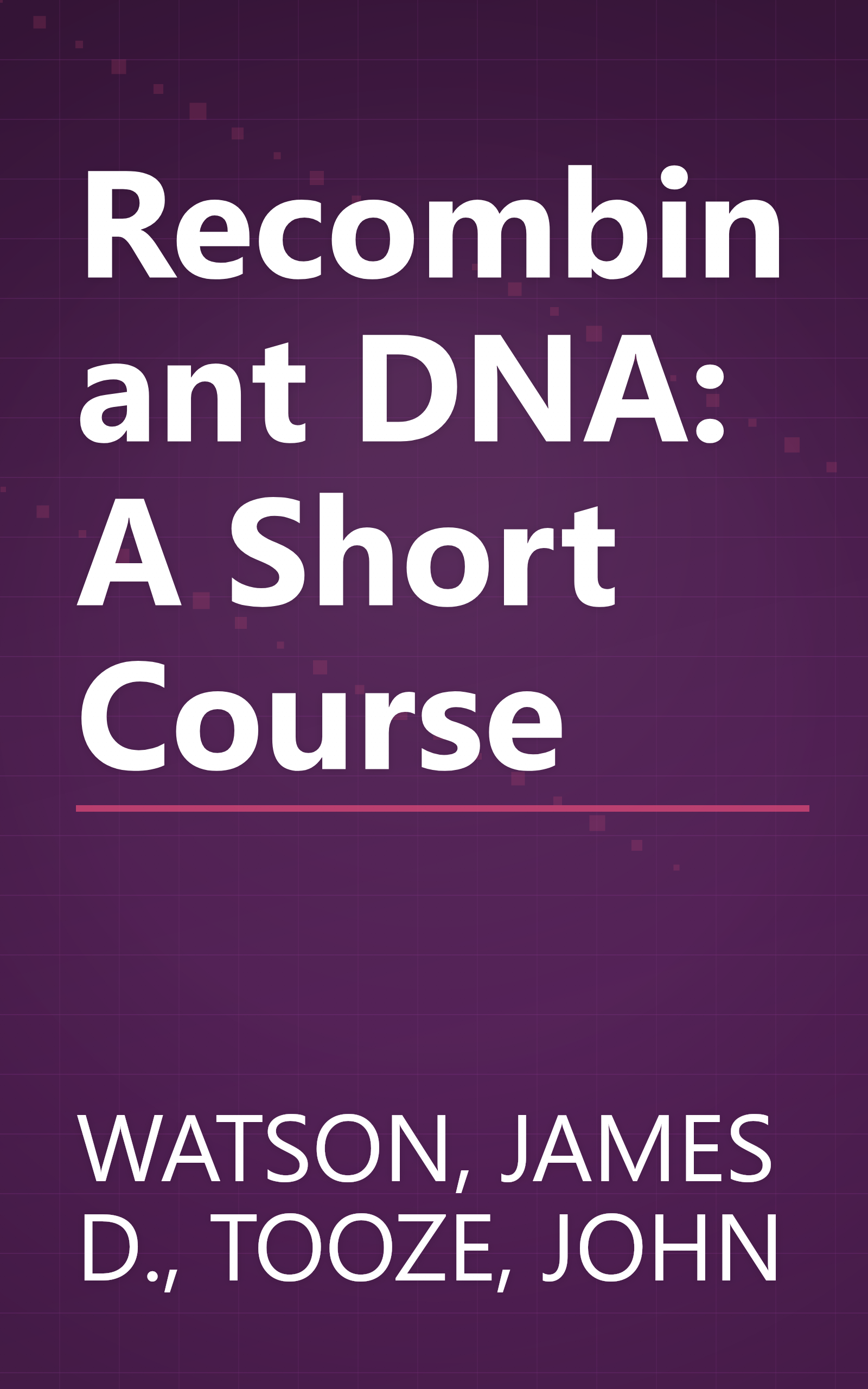 Recombinant DNA: A Short Course book cover