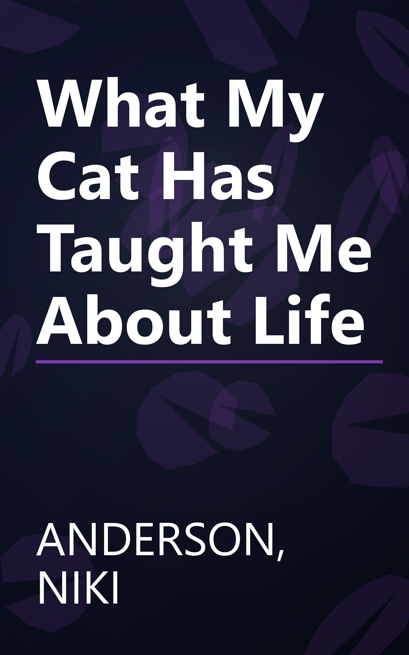 What My Cat Has Taught Me About Life book cover