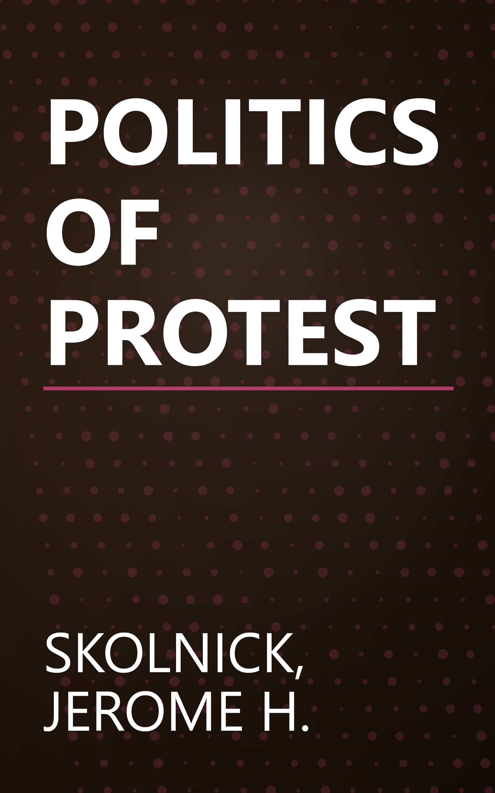 POLITICS OF PROTEST book cover