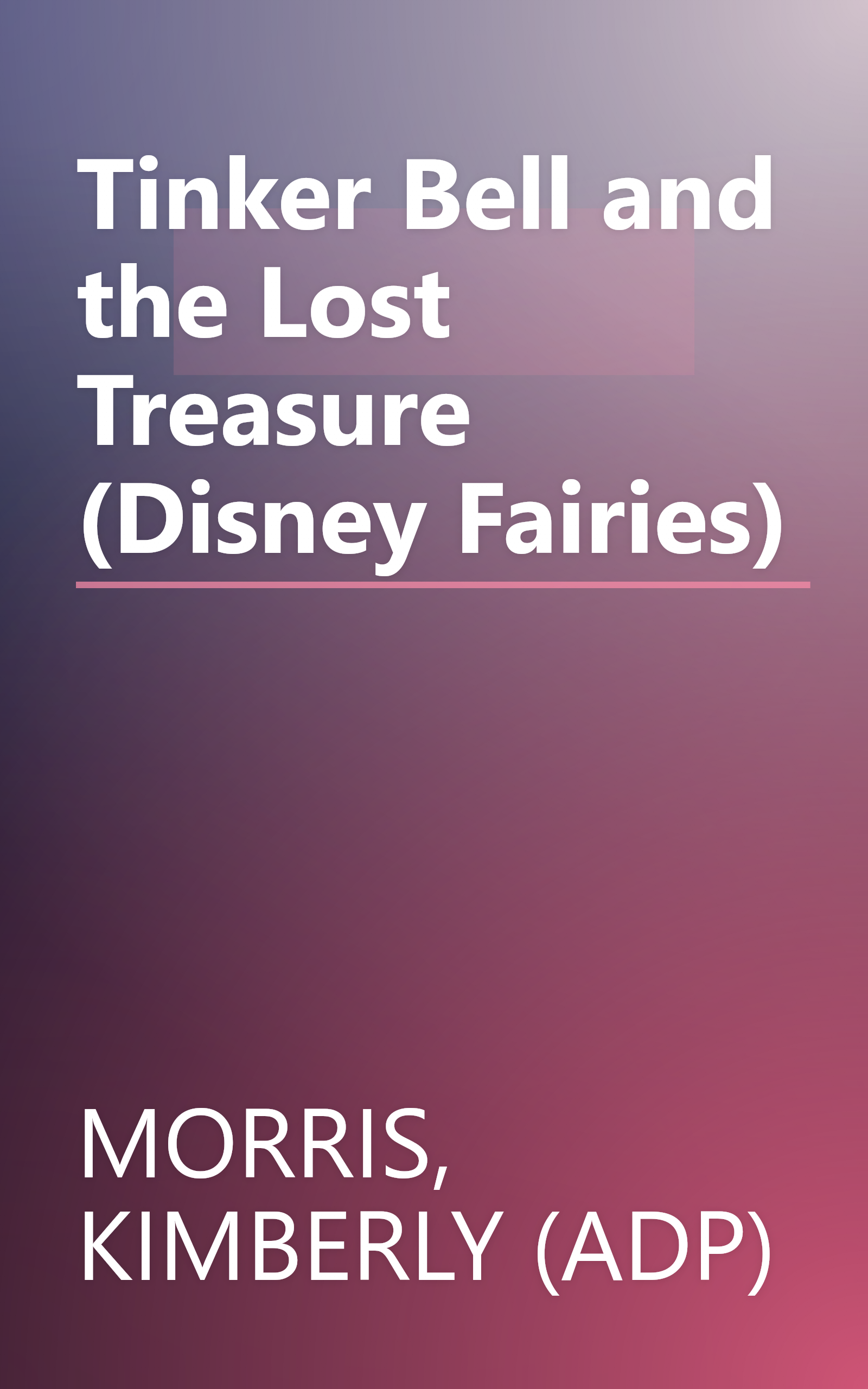 Tinker Bell and the Lost Treasure (Disney Fairies) book cover