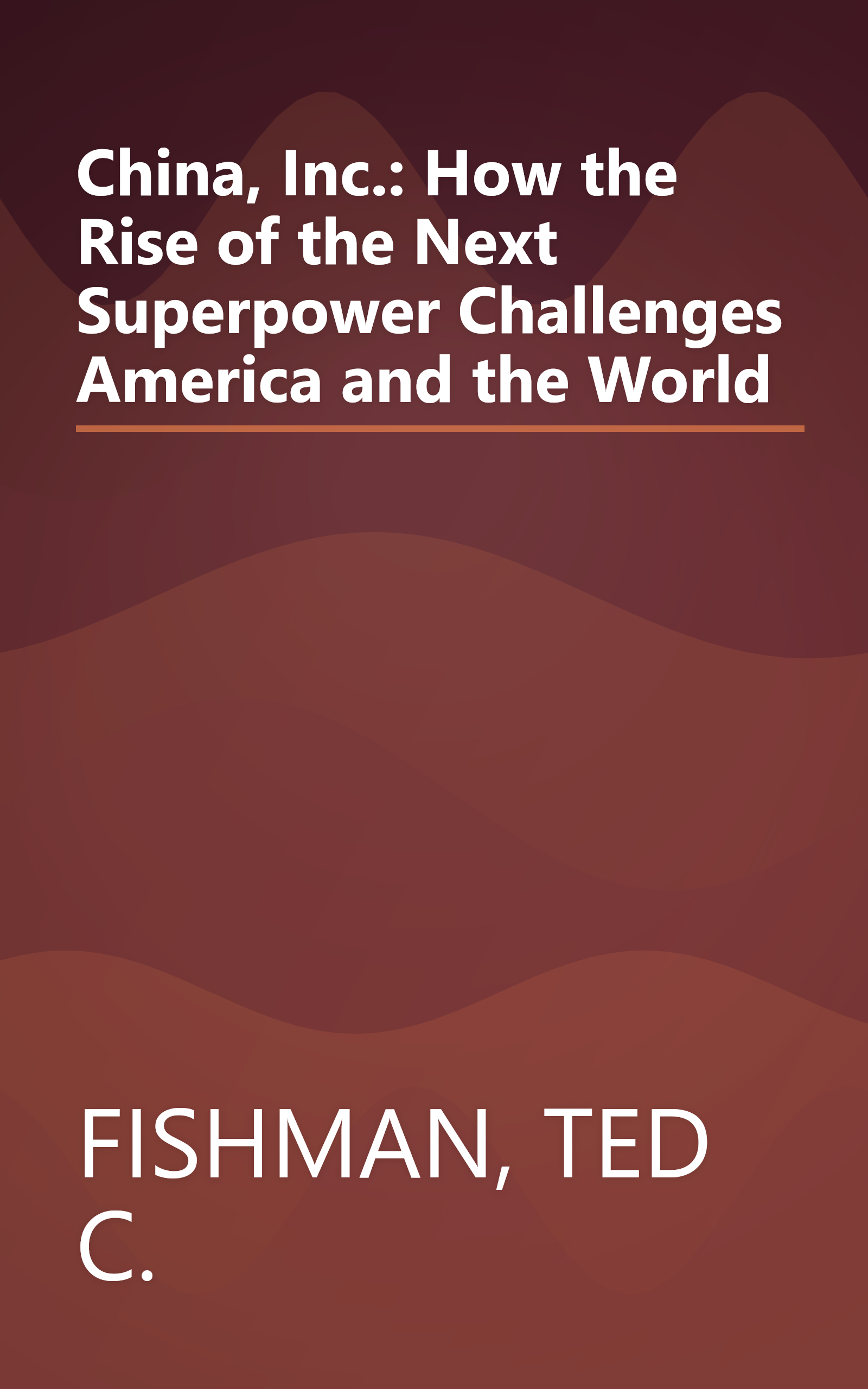China, Inc.: How the Rise of the Next Superpower Challenges America and the World book cover