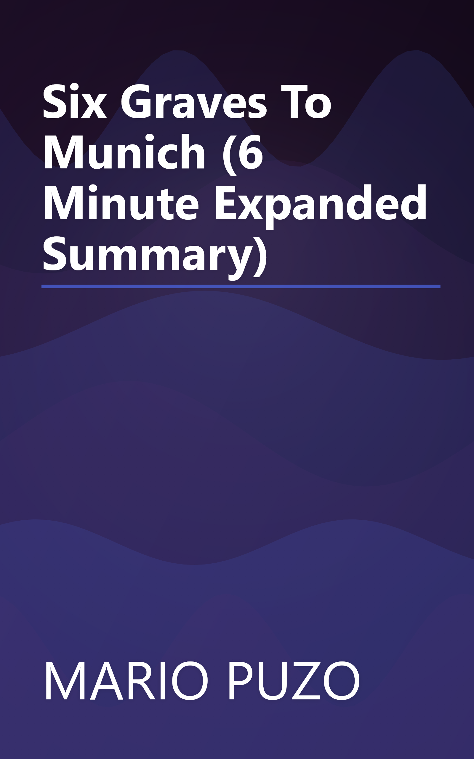 Six Graves To Munich (6 Minute   Expanded Summary) book cover