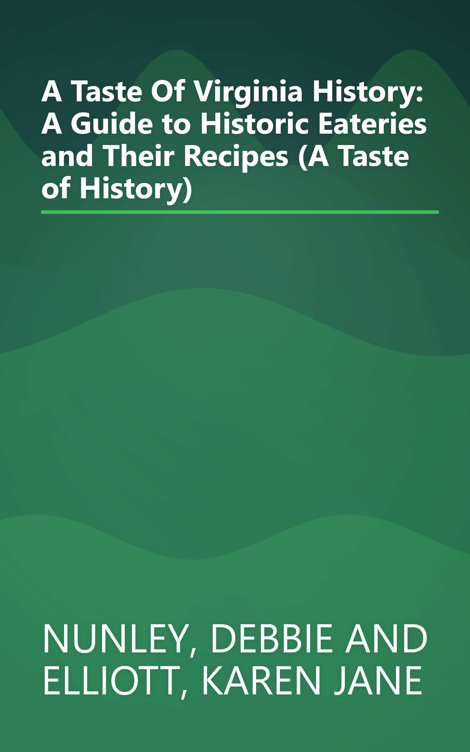 A Taste Of Virginia History: A Guide to Historic Eateries and Their Recipes (A Taste of History) book cover