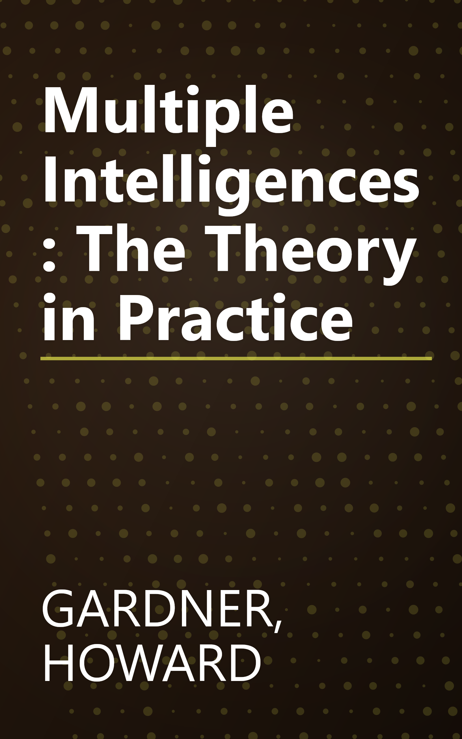 Multiple Intelligences: The Theory in Practice book cover